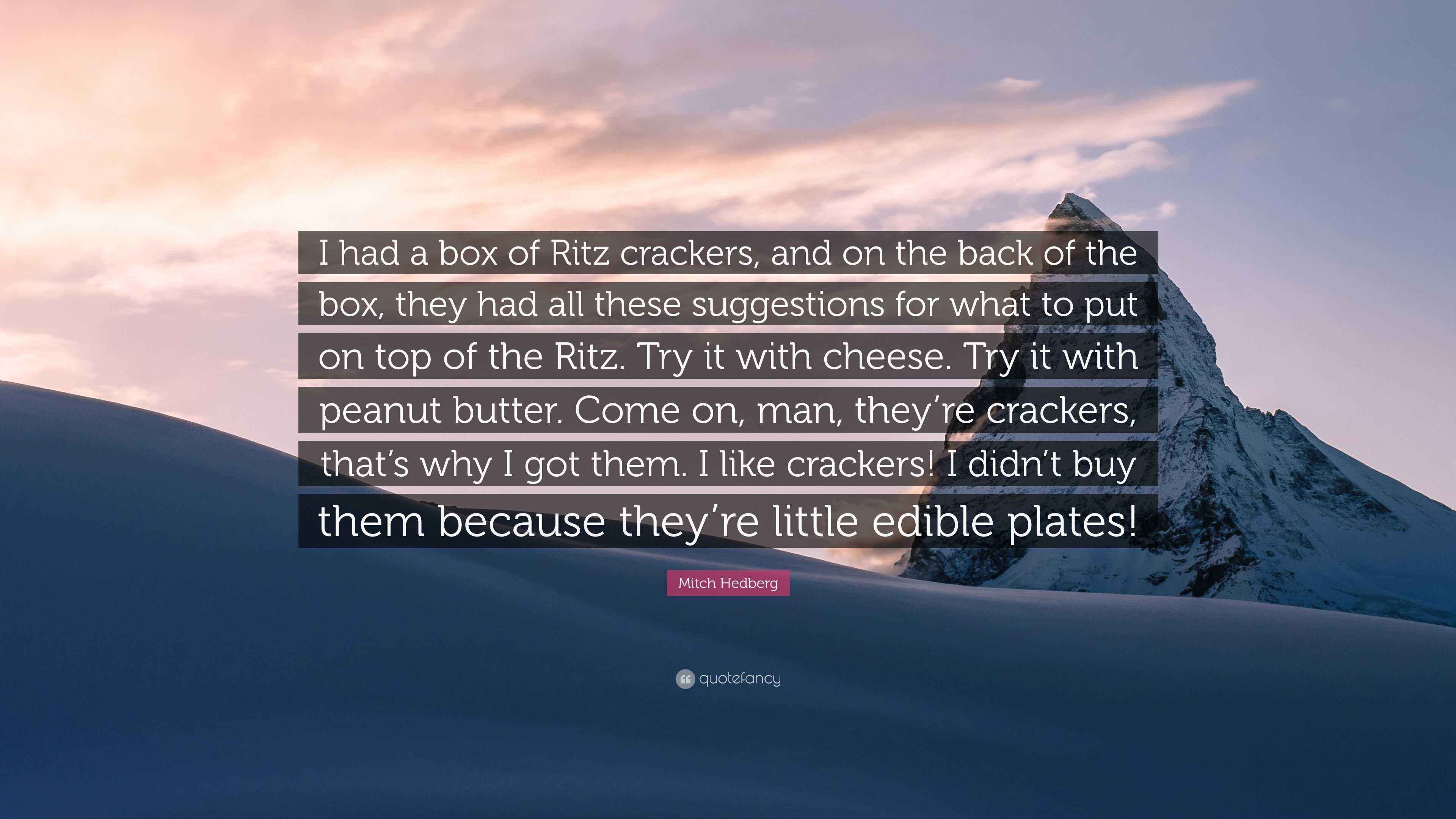 Mitch Hedberg Quote: “I had a box of Ritz crackers, and on the back of ...