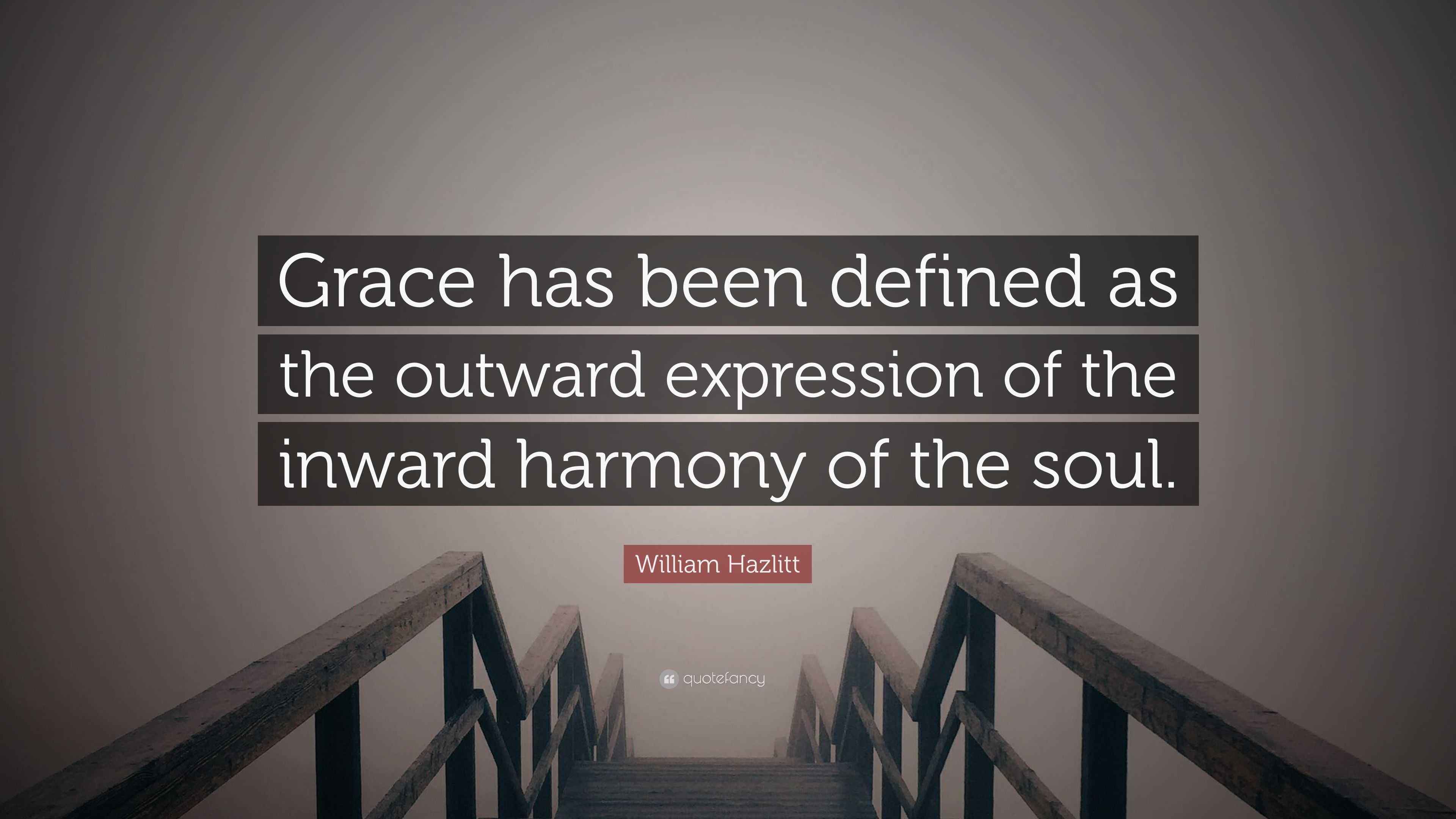 William Hazlitt Quote: “Grace has been defined as the outward ...