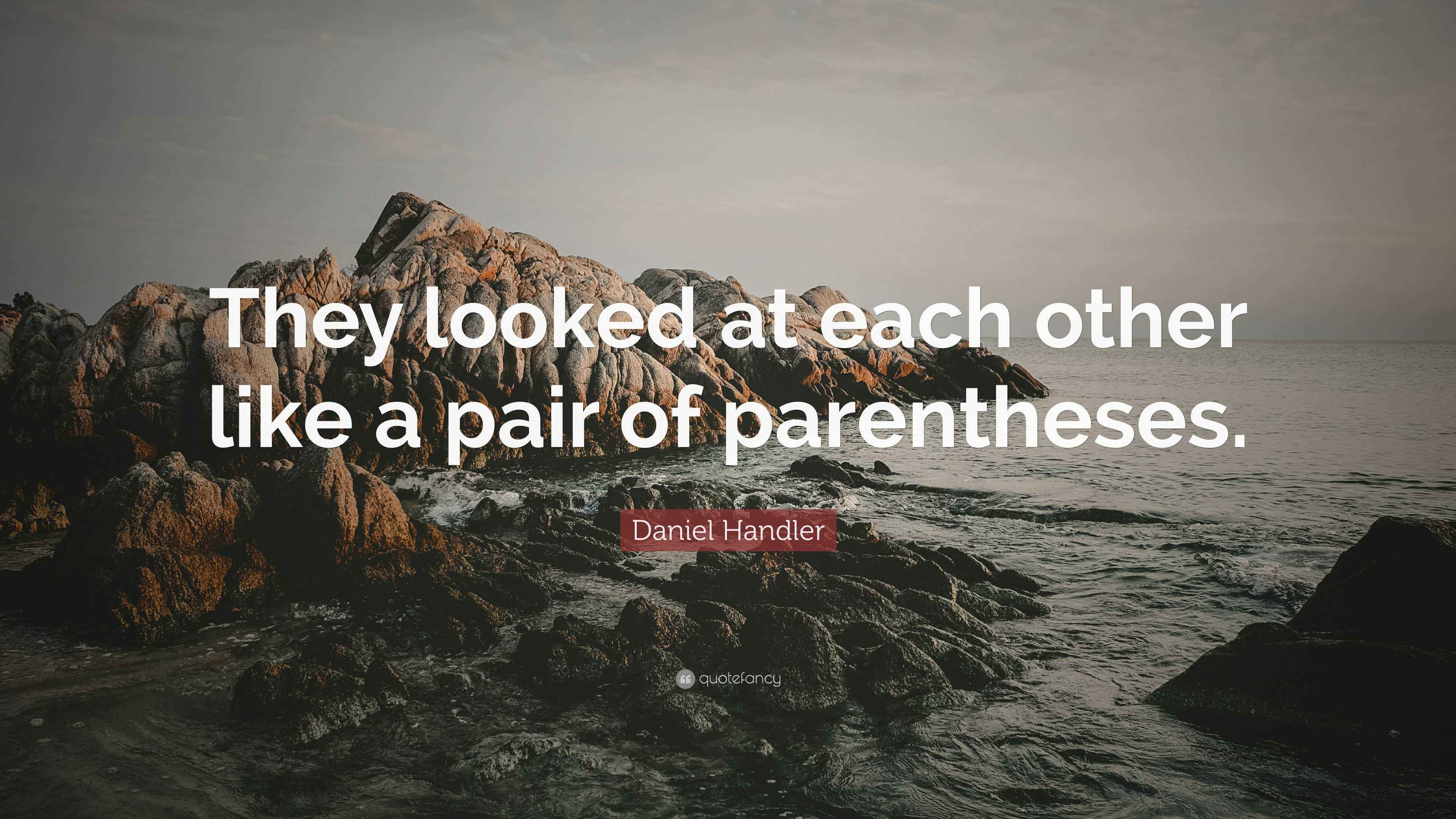 Daniel Handler Quote: “They looked at each other like a pair of ...