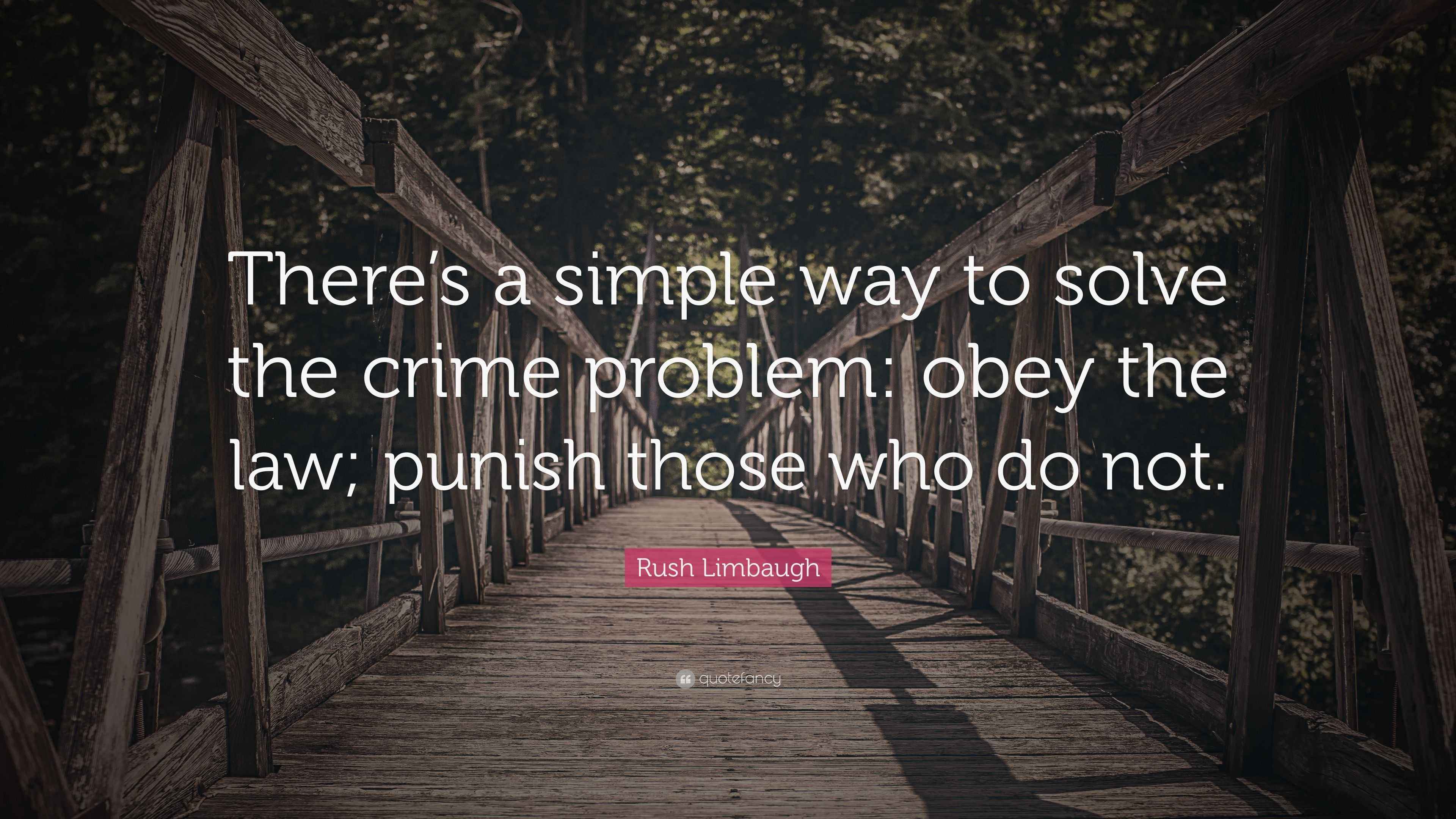 Rush Limbaugh Quote: “There’s a simple way to solve the crime problem ...