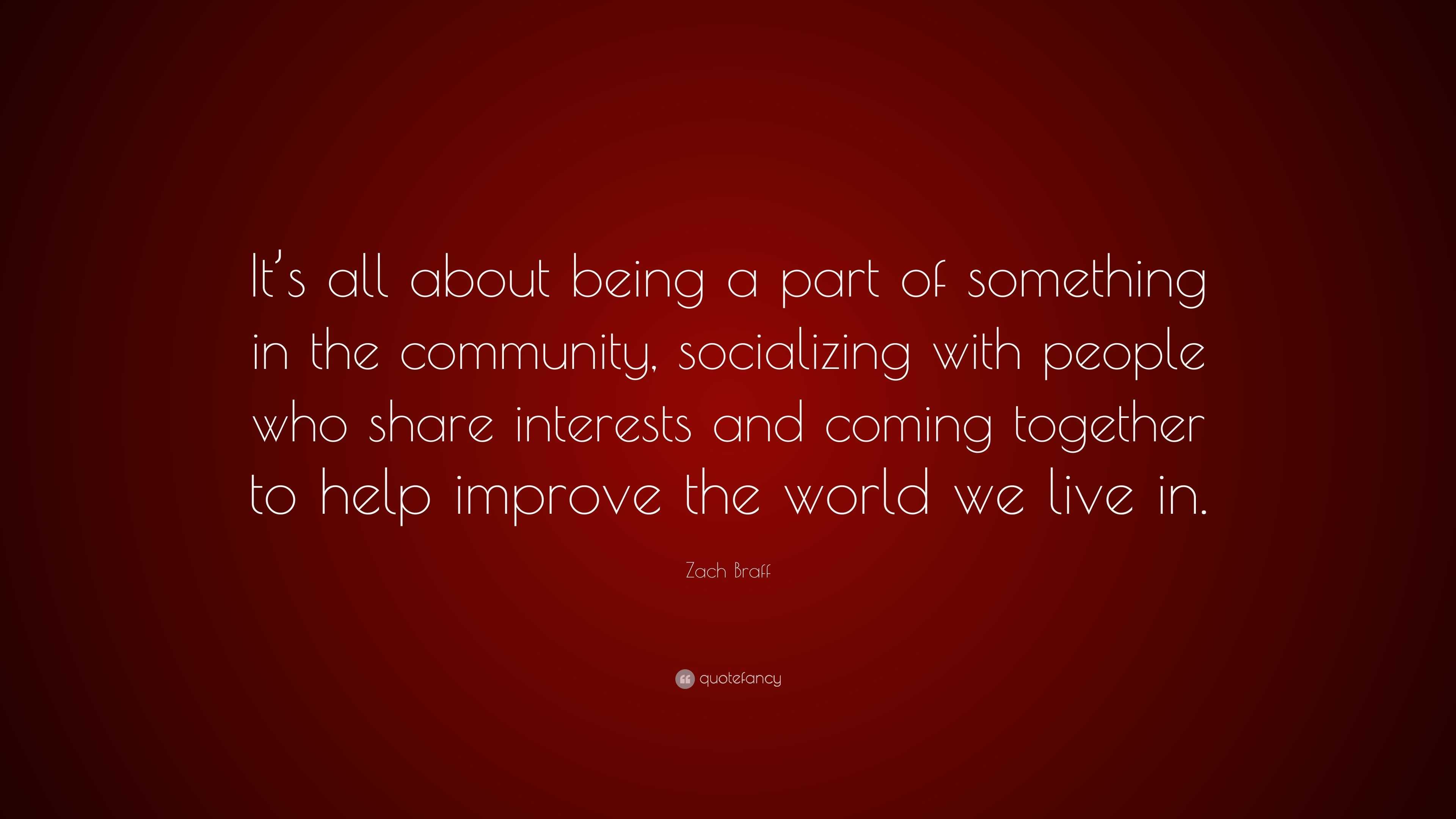 Zach Braff Quote: “It’s all about being a part of something in the ...