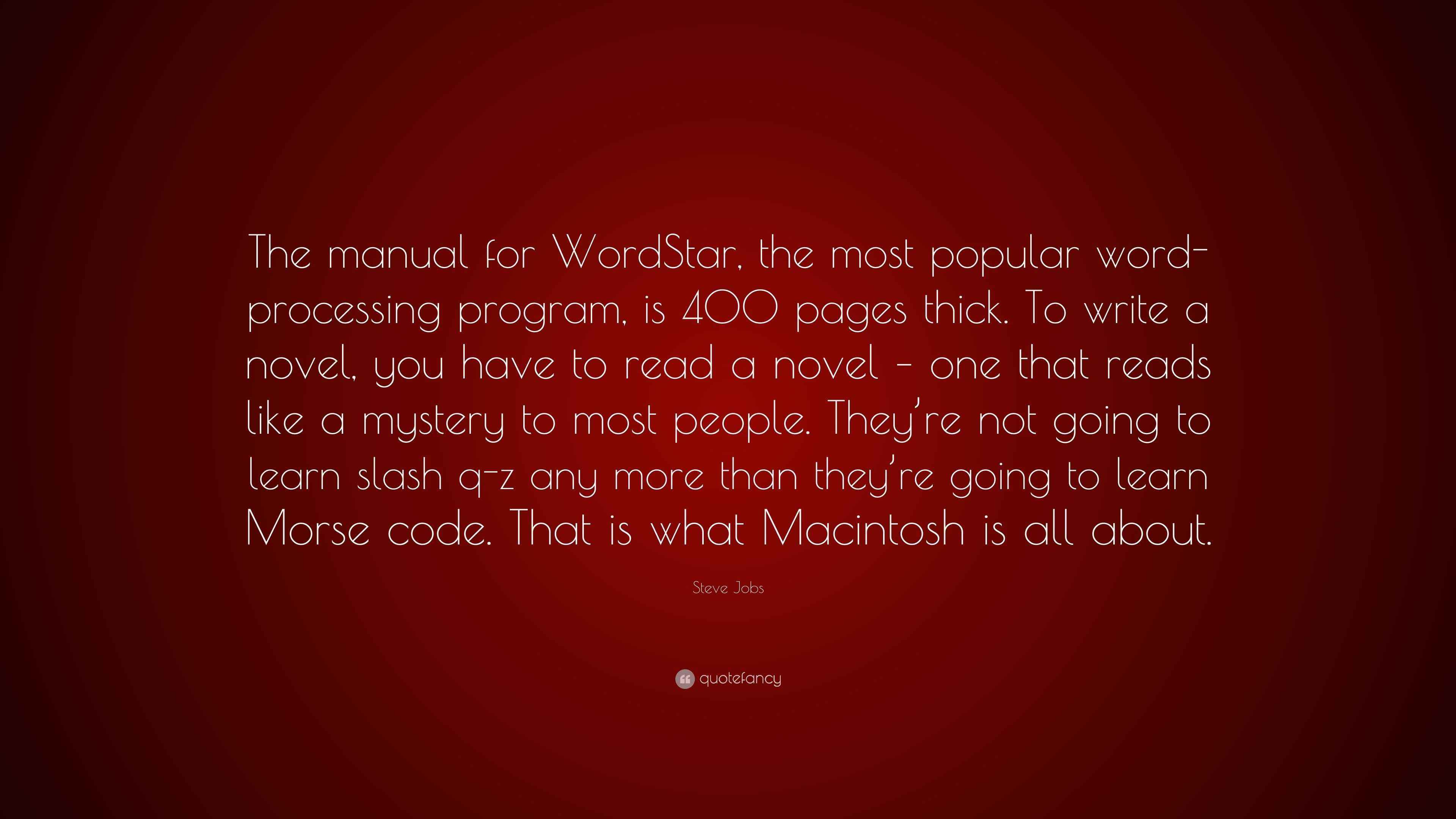 Steve Jobs Quote: “The manual for WordStar, the most popular word ...