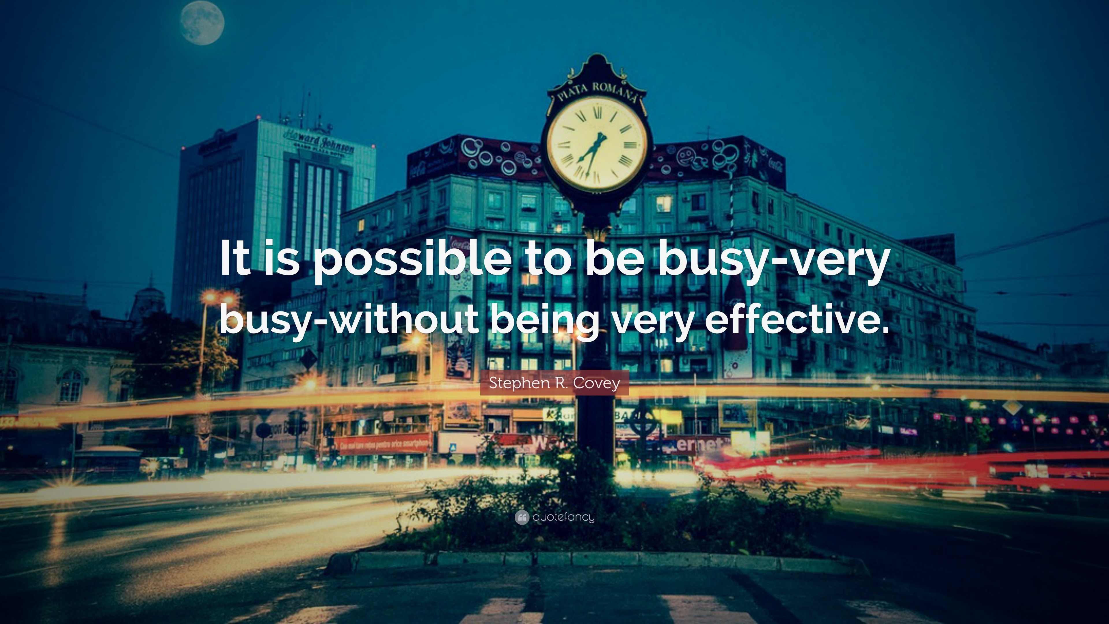 Stephen R. Covey Quote: “It is possible to be busy-very busy-without ...
