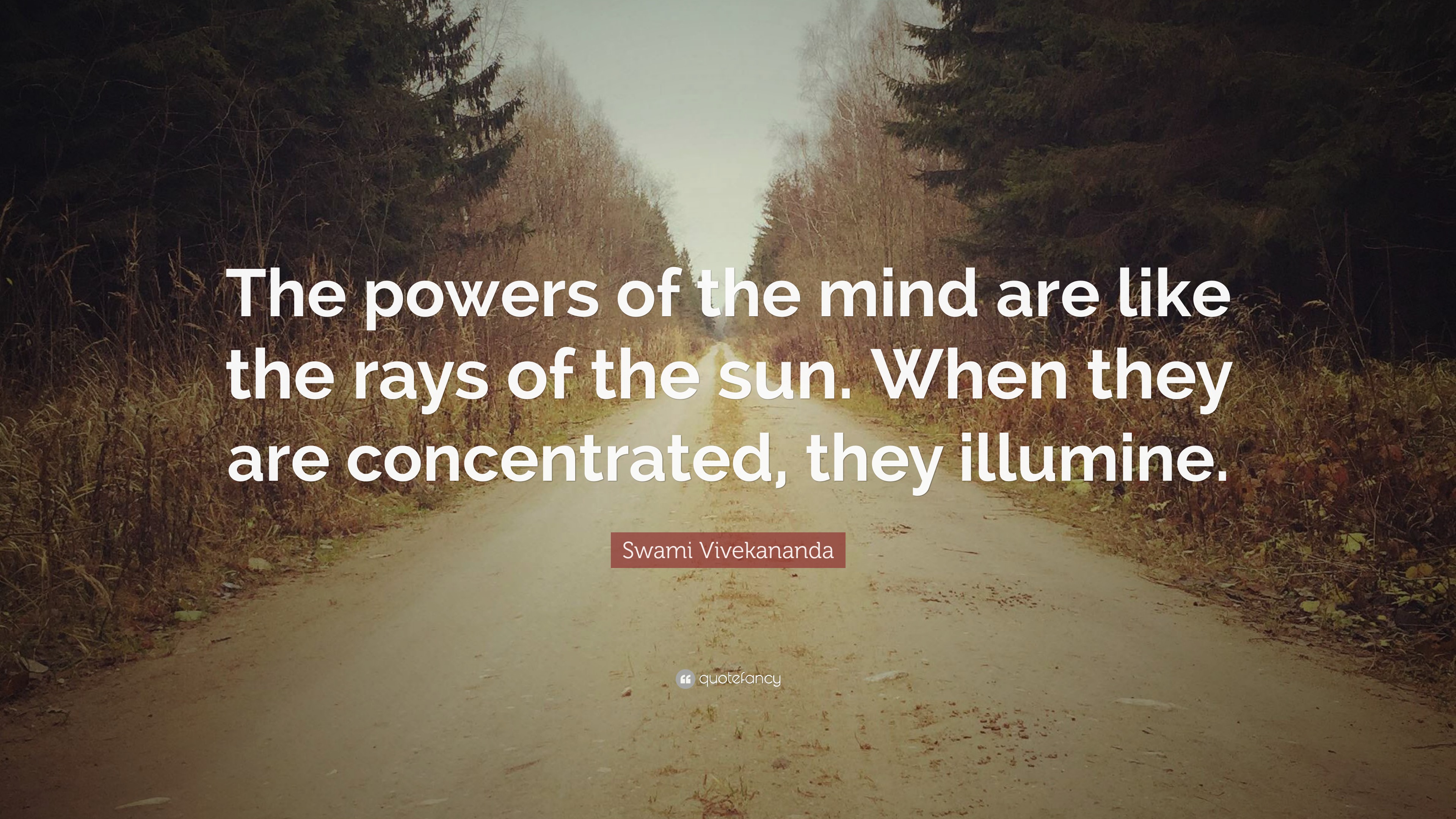 Swami Vivekananda Quote: “The powers of the mind are like the rays of ...