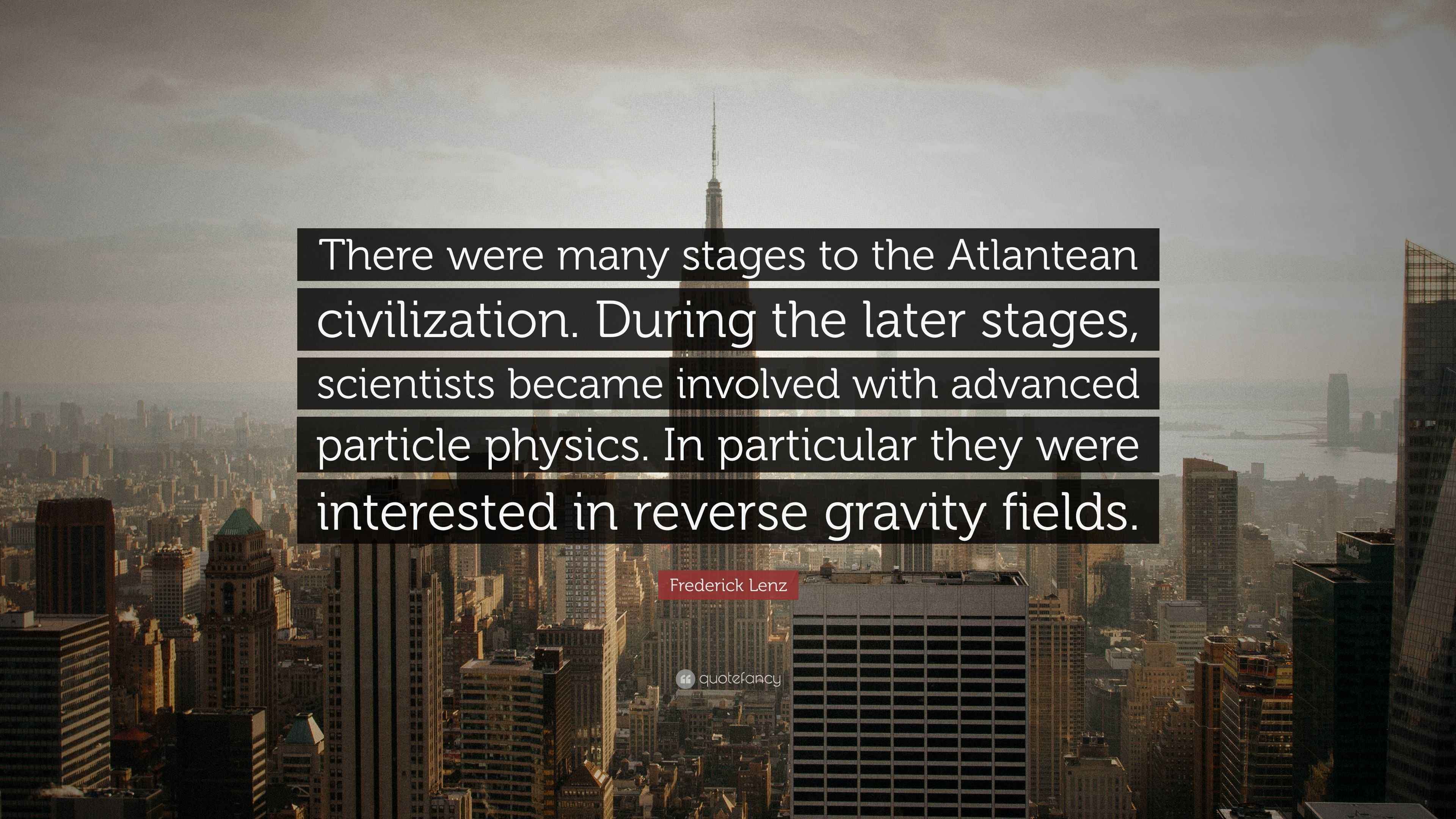 Frederick Lenz Quote: “There were many stages to the Atlantean ...