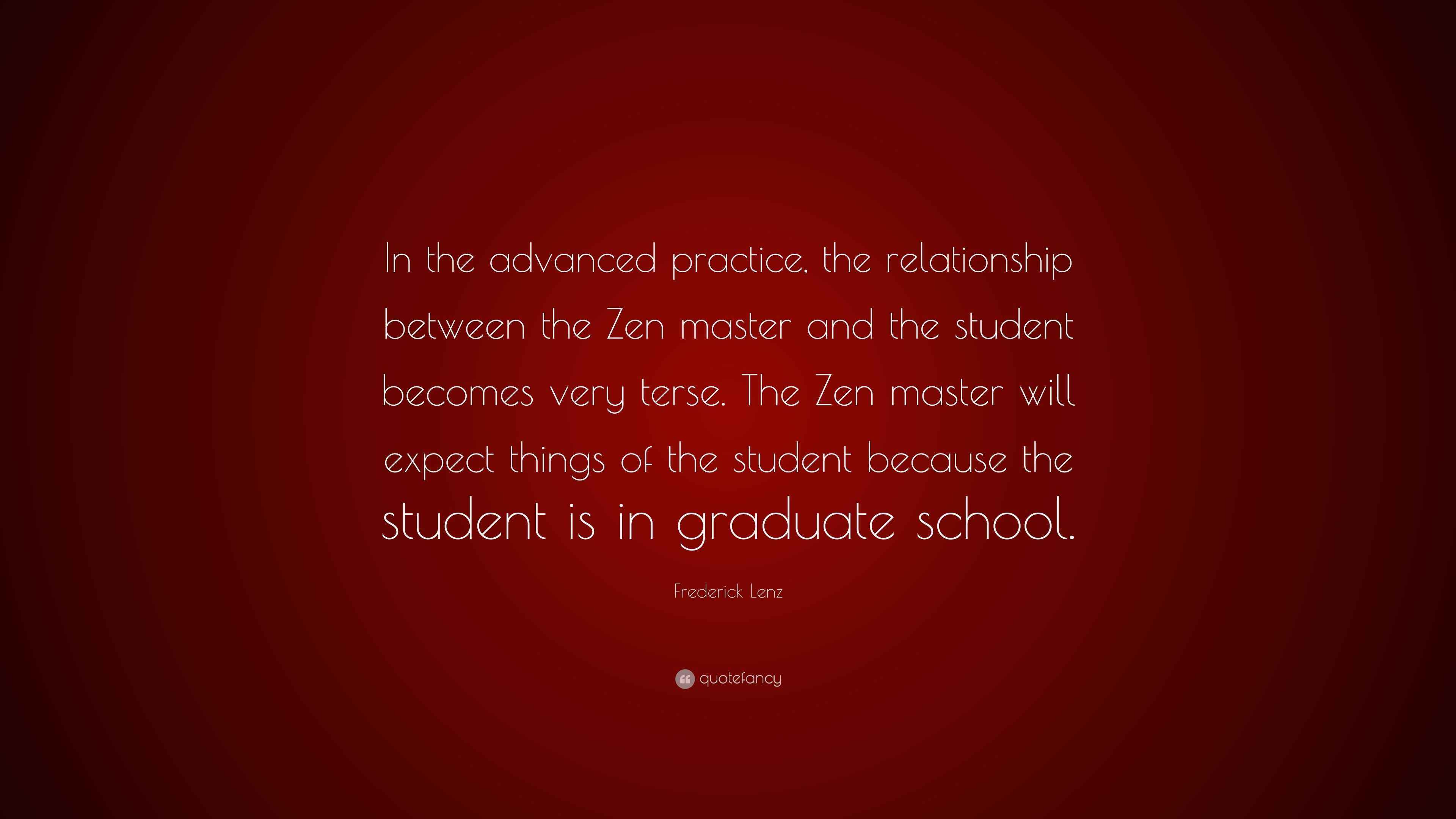 Frederick Lenz Quote: “In the advanced practice, the relationship ...