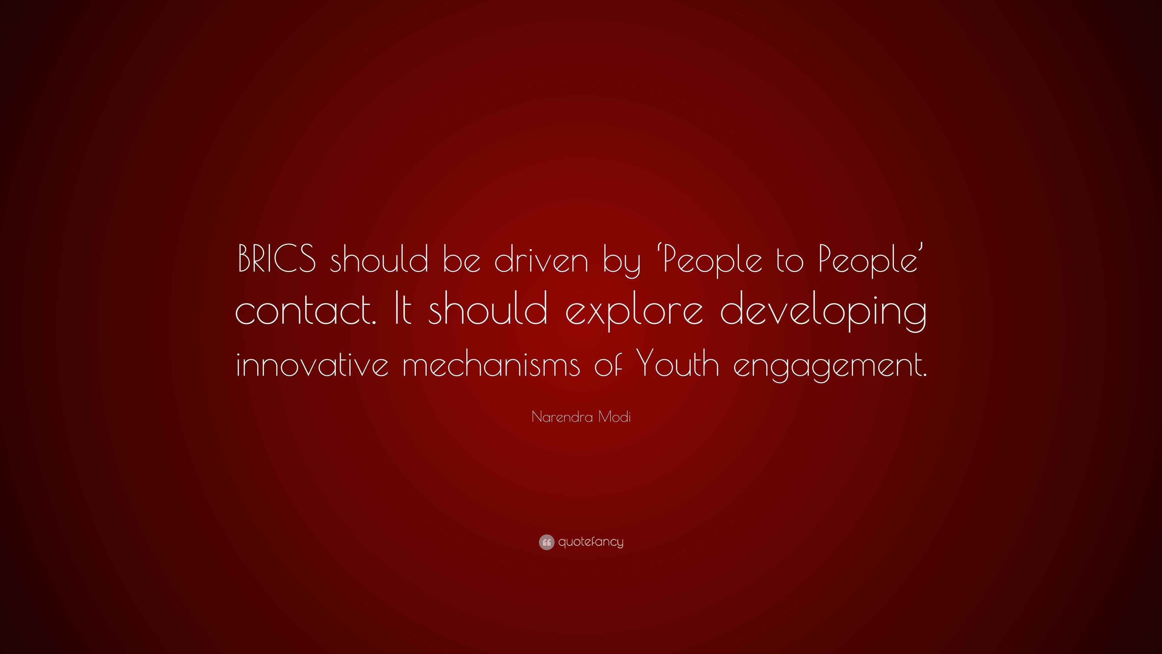Narendra Modi Quote: “BRICS should be driven by ‘People to People ...