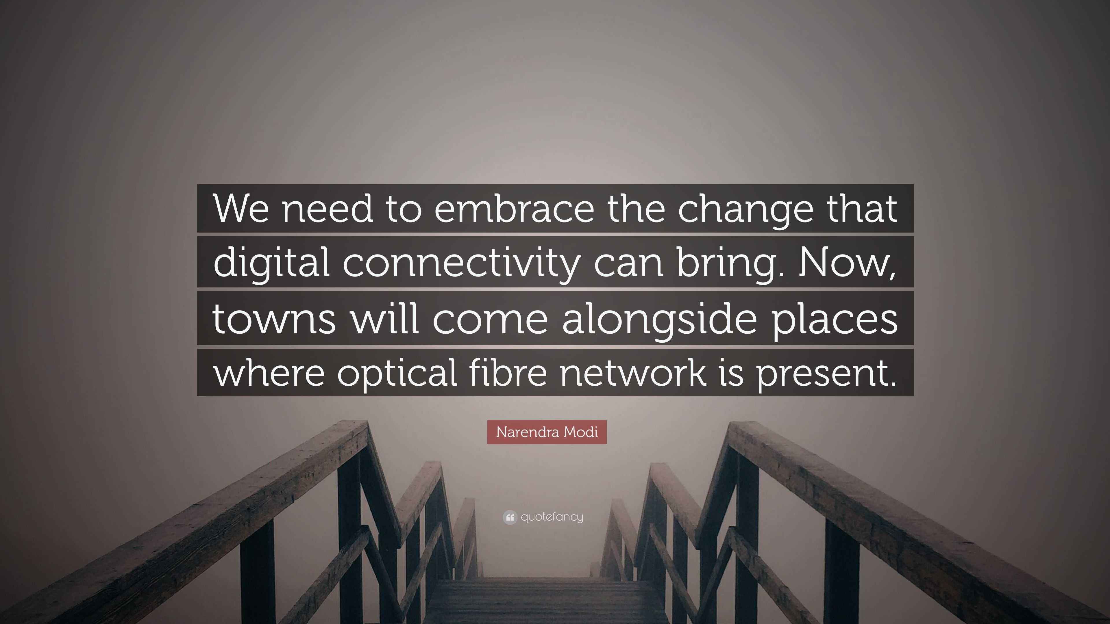 Narendra Modi Quote: “We need to embrace the change that digital ...