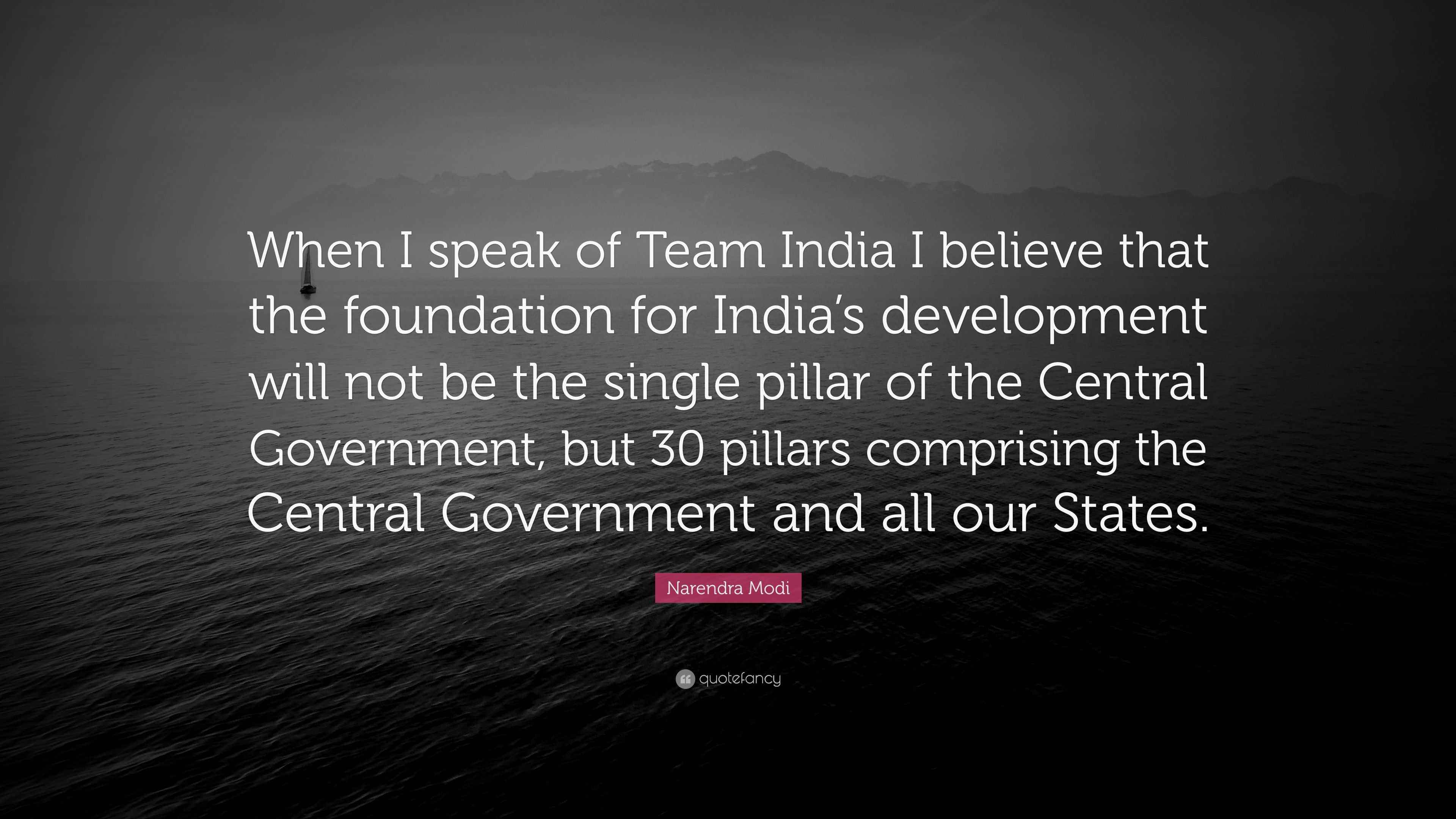 Narendra Modi Quote: “When I speak of Team India I believe that the ...