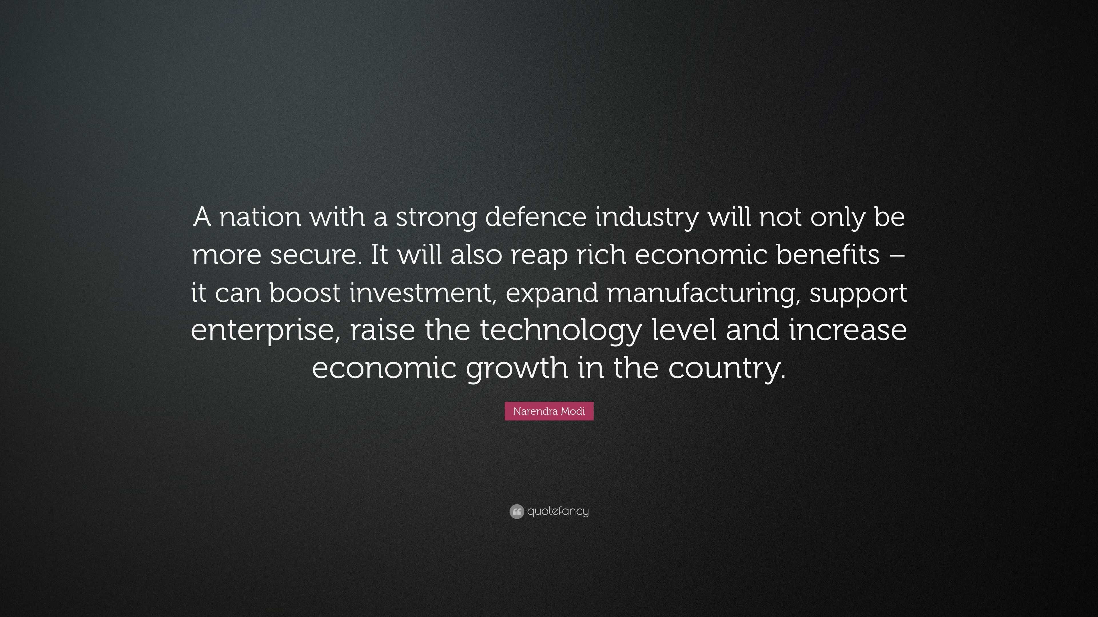 Narendra Modi Quote: “A nation with a strong defence industry will not ...
