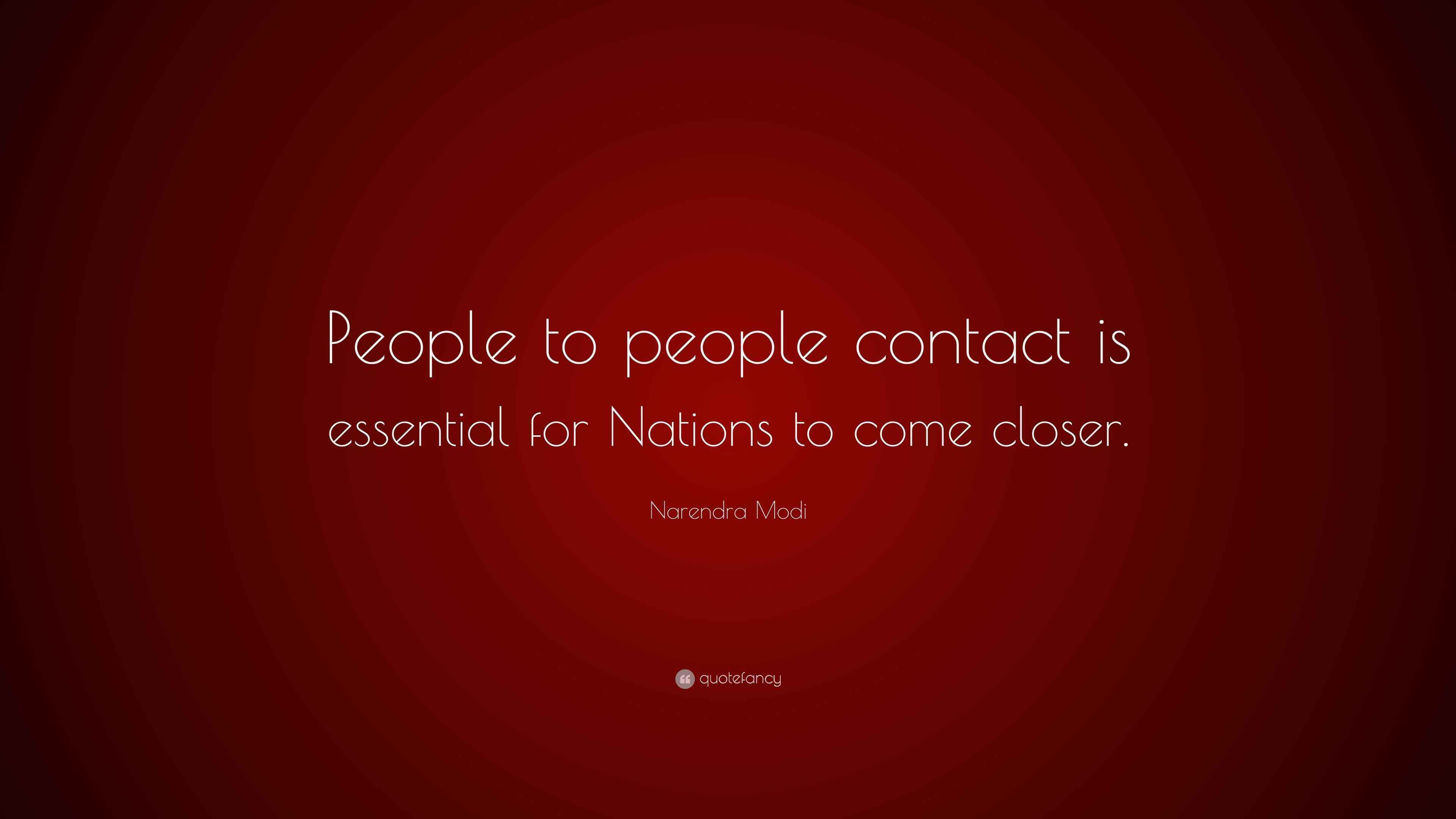 Narendra Modi Quote: “People to people contact is essential for Nations ...