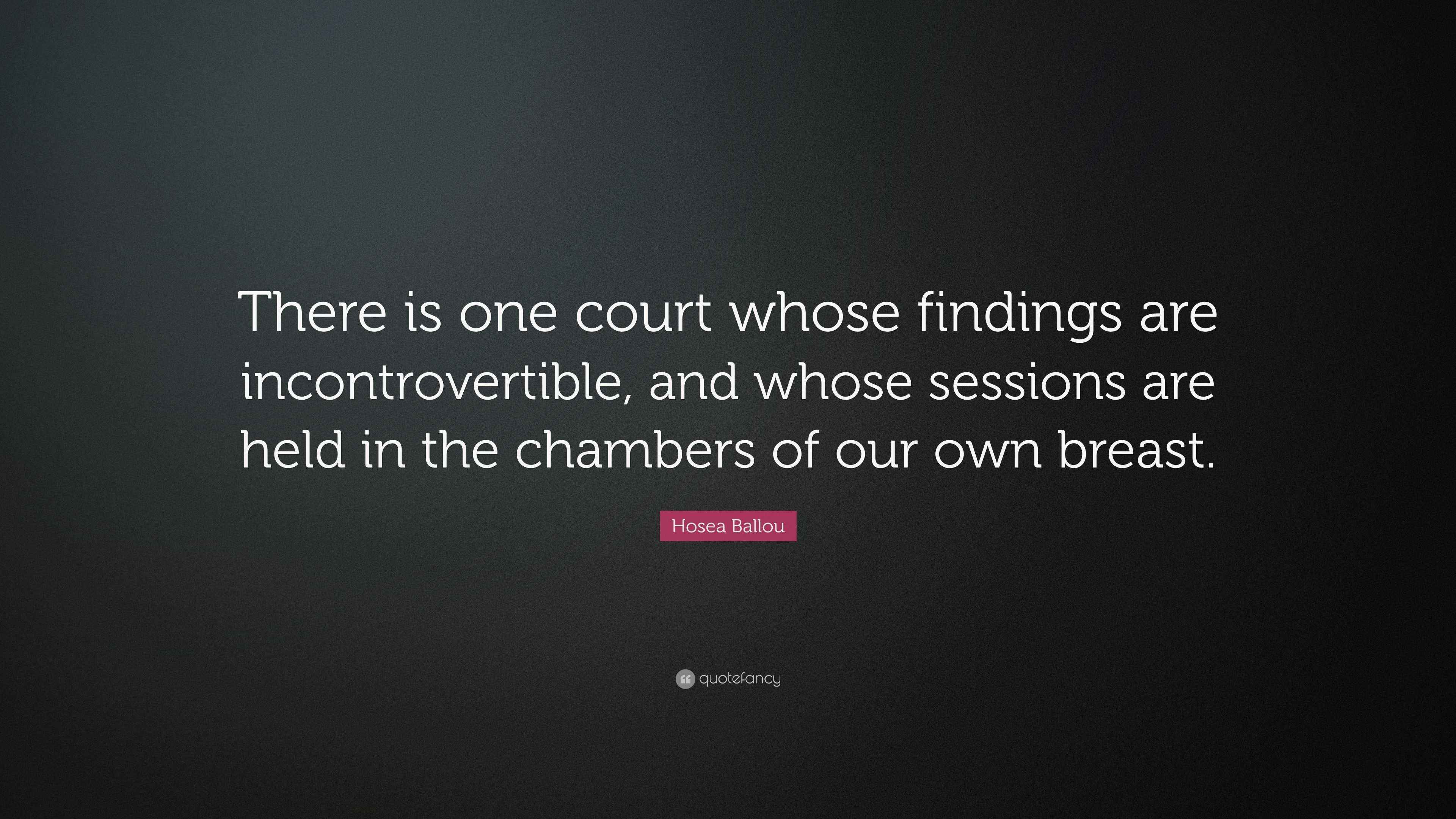 Hosea Ballou Quote: “There is one court whose findings are ...