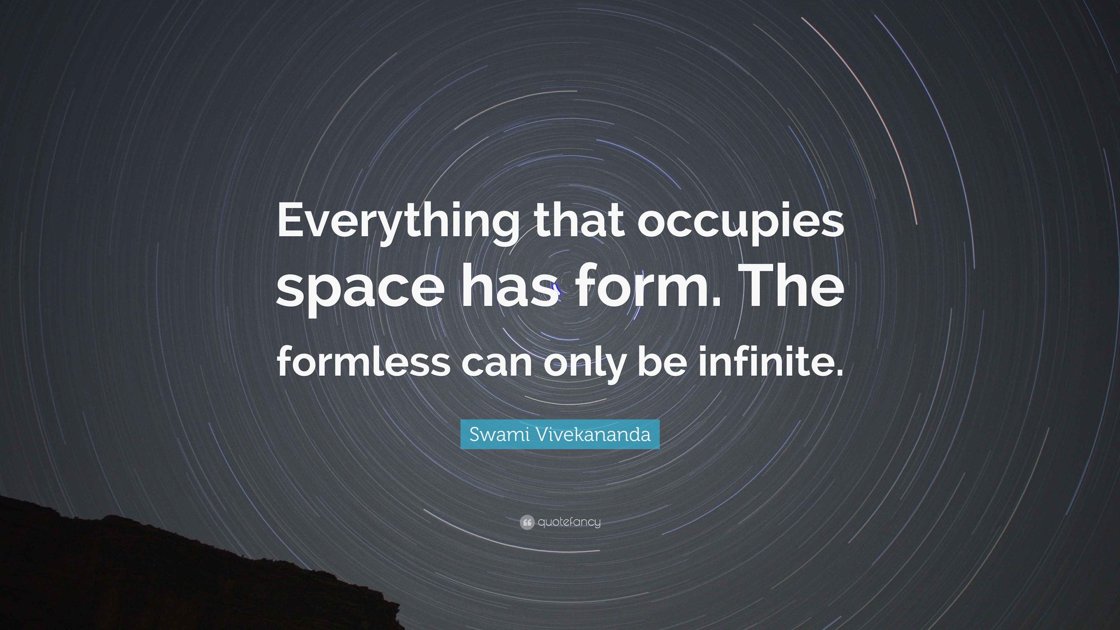Swami Vivekananda Quote: “Everything that occupies space has form. The ...