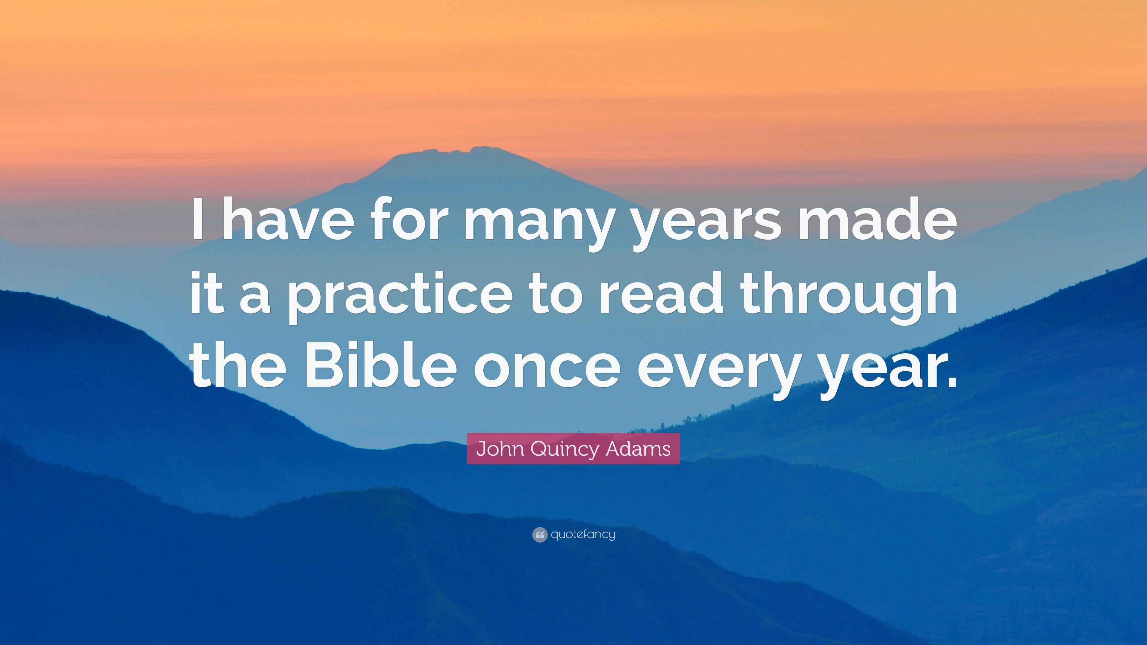John Quincy Adams Quote: “I have for many years made it a practice to ...