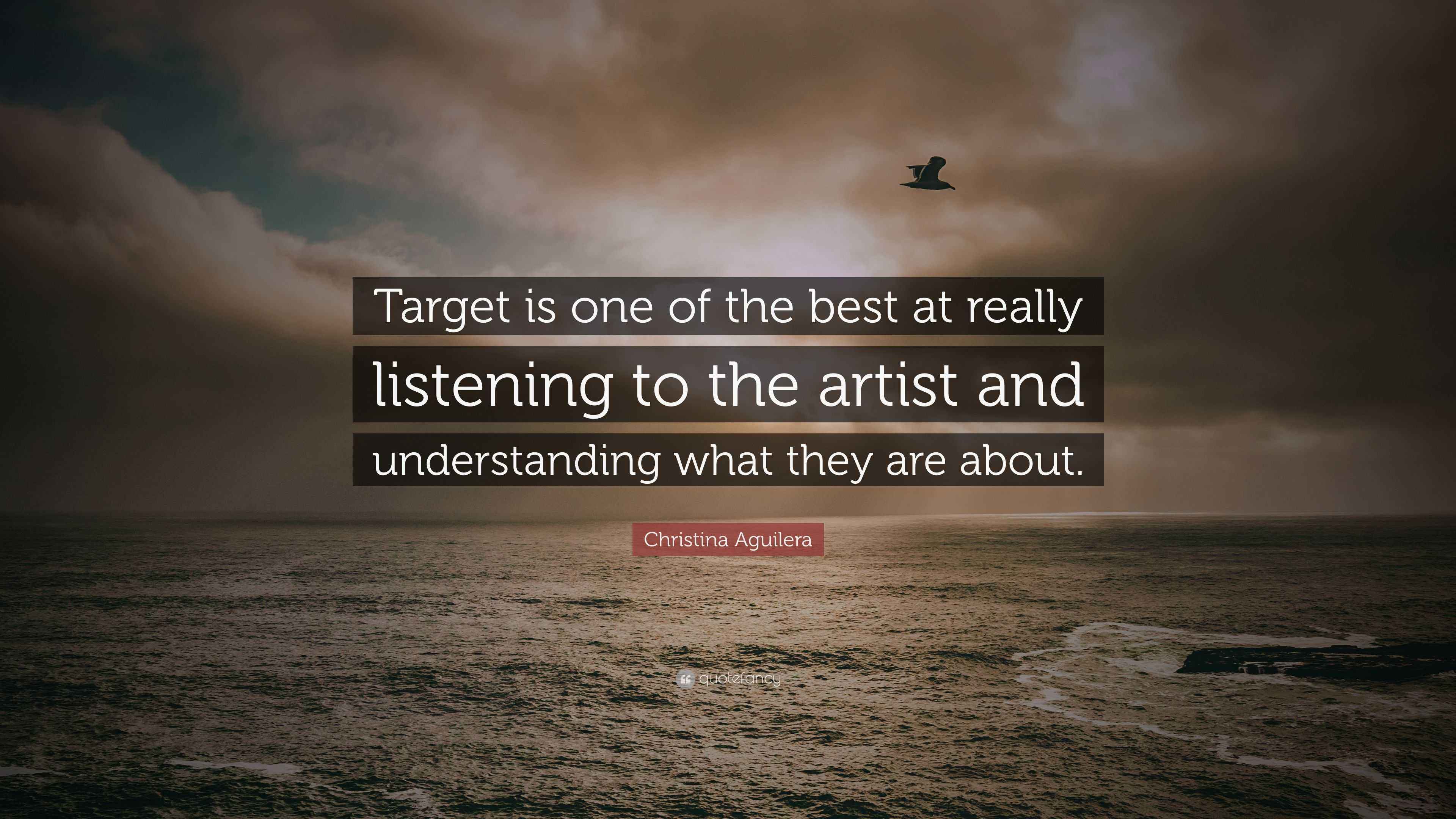 Christina Aguilera Quote: “Target is one of the best at really ...
