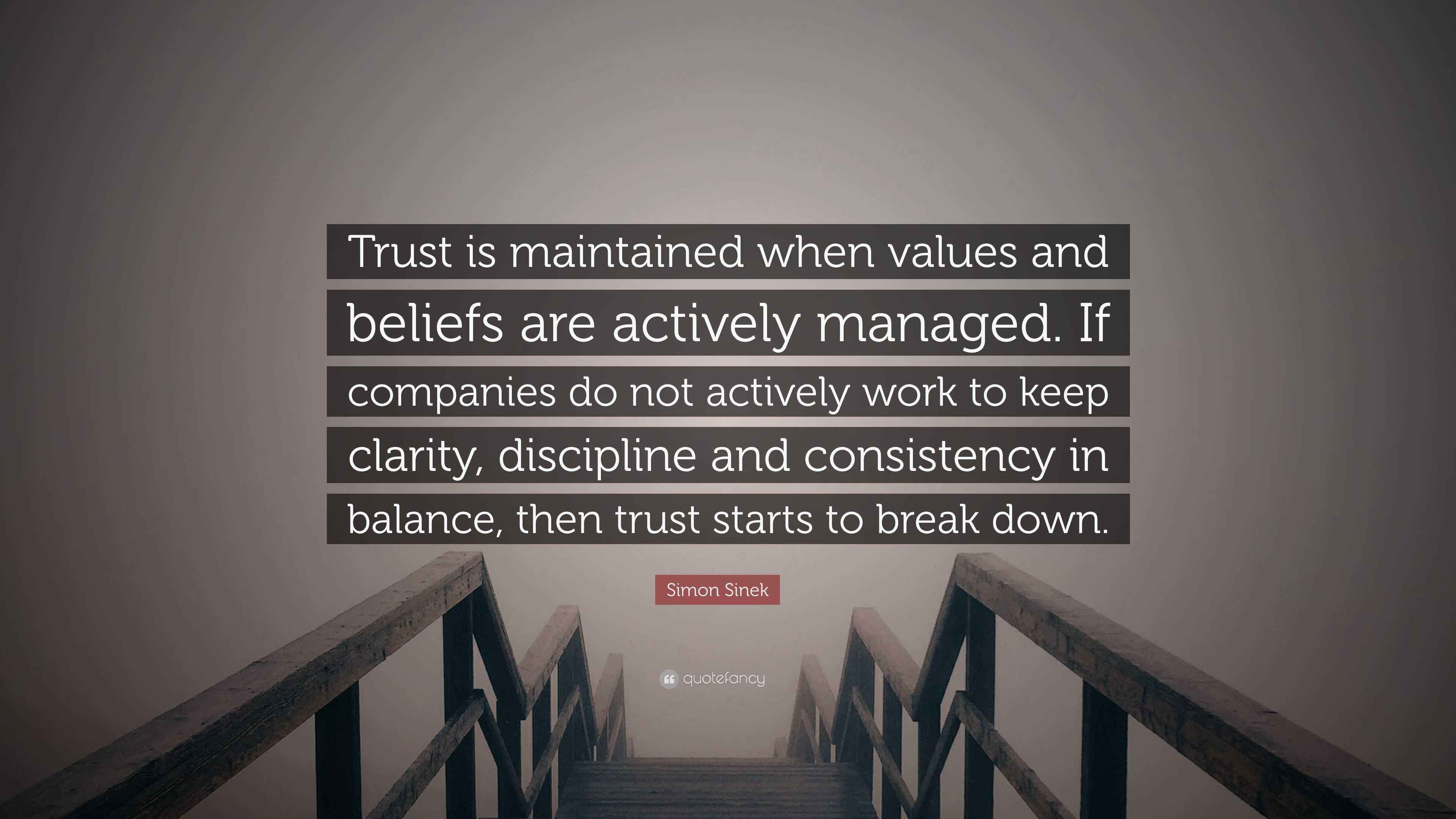 Simon Sinek Quote: “Trust is maintained when values and beliefs are ...