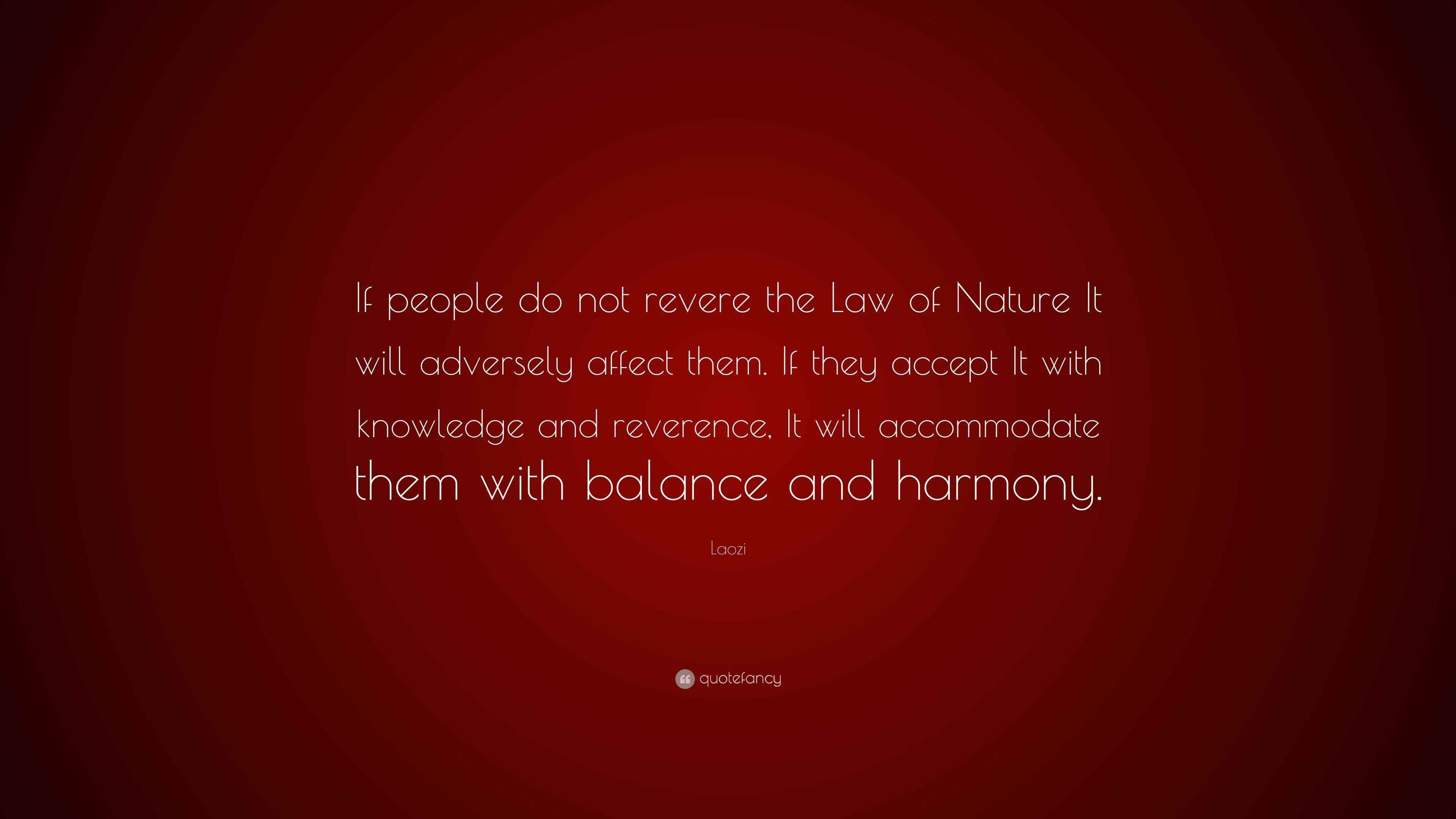 Laozi Quote: “If people do not revere the Law of Nature It will ...