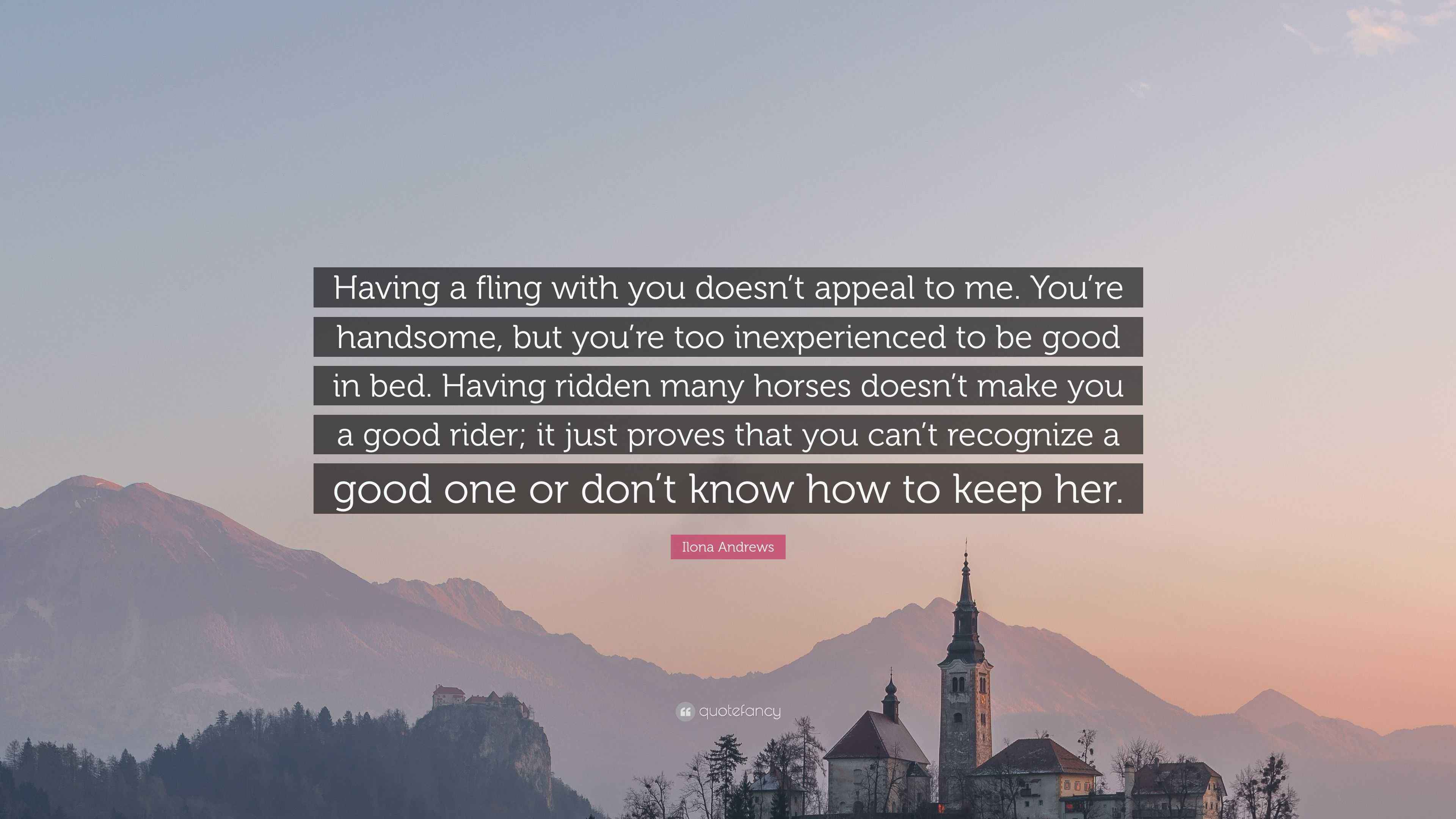 Ilona Andrews Quote: “Having a fling with you doesn’t appeal to me. You ...