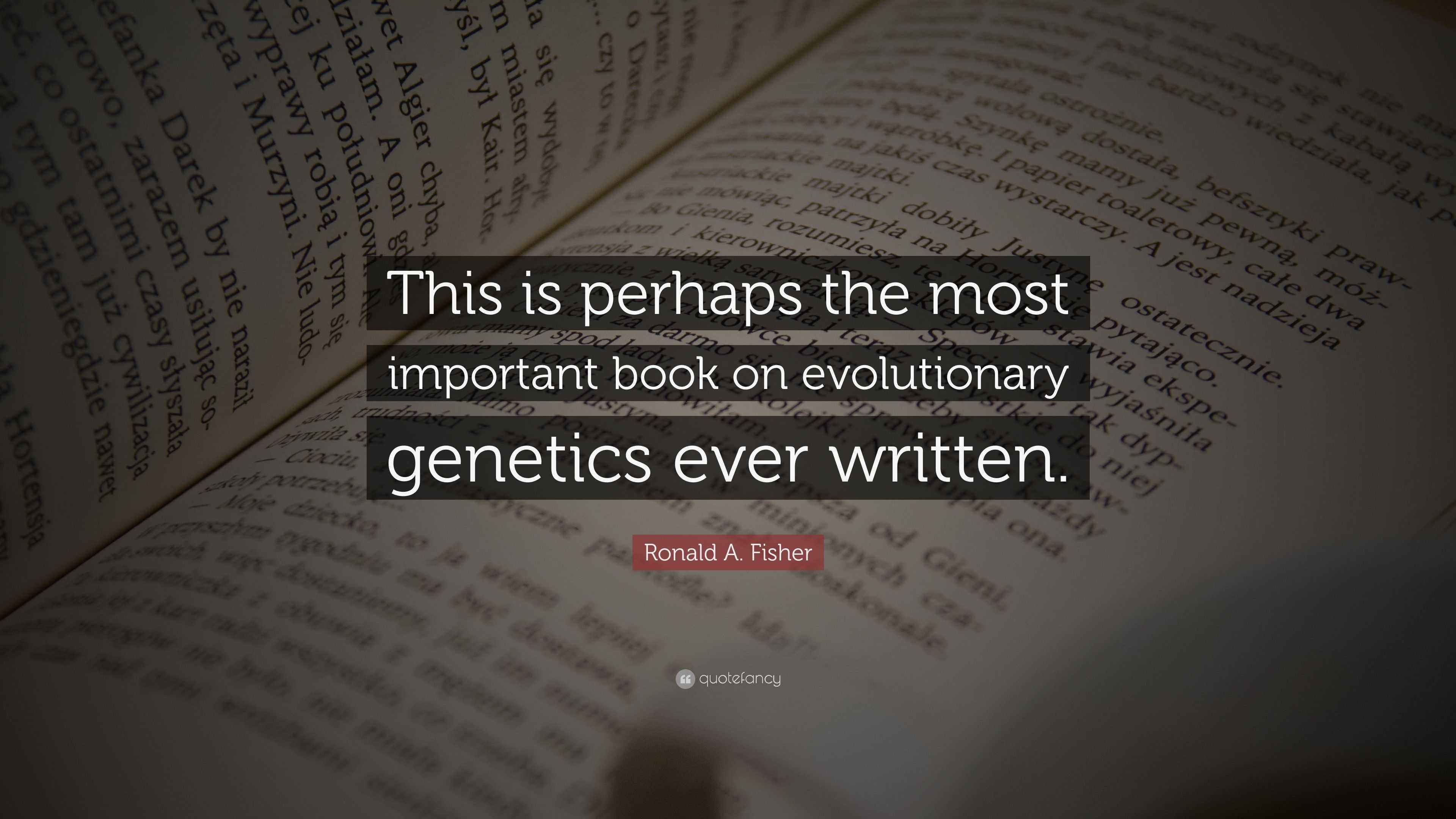 Ronald A. Fisher Quote: “This is perhaps the most important book on ...