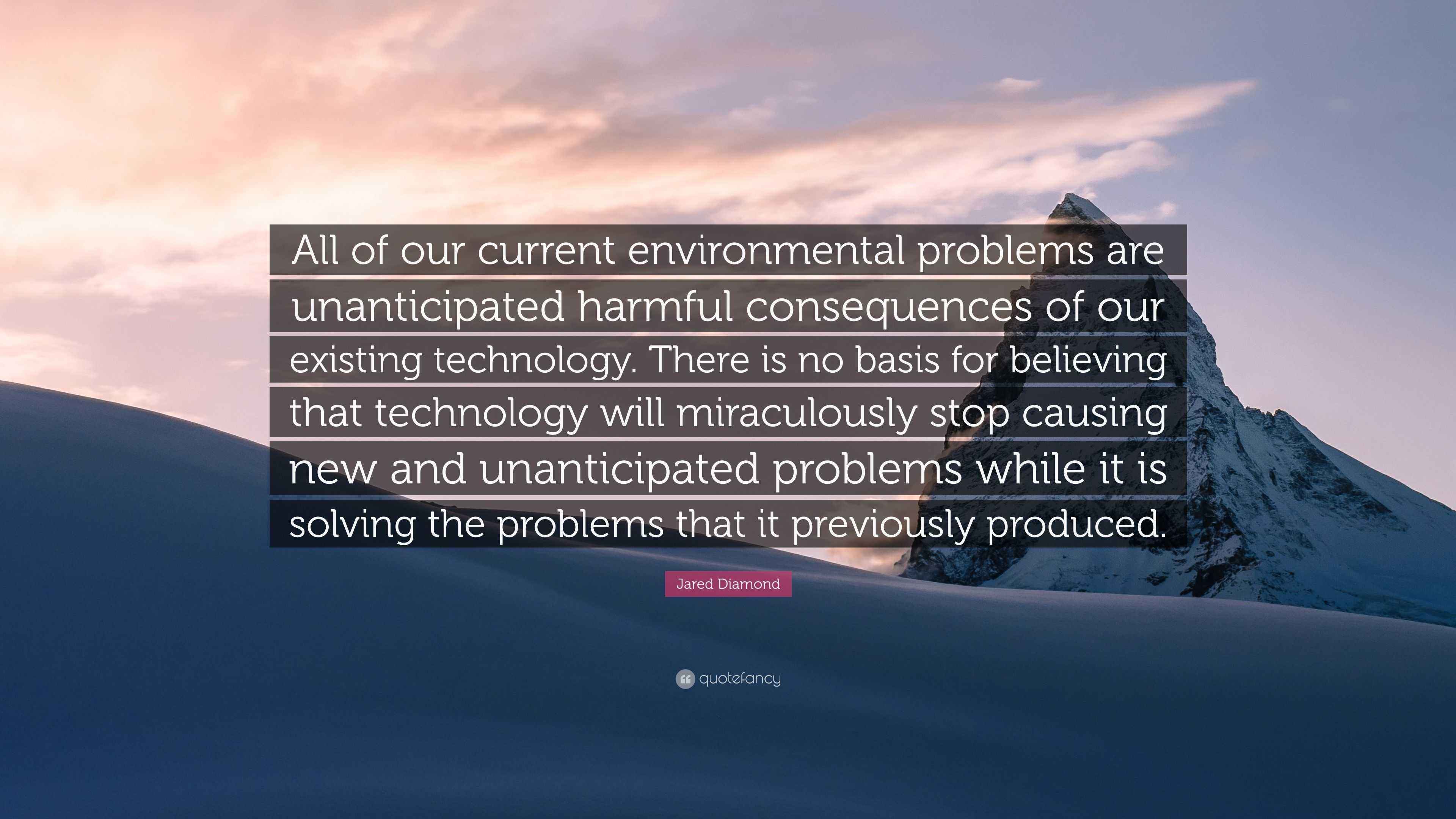 Jared Diamond Quote: “All of our current environmental problems are ...