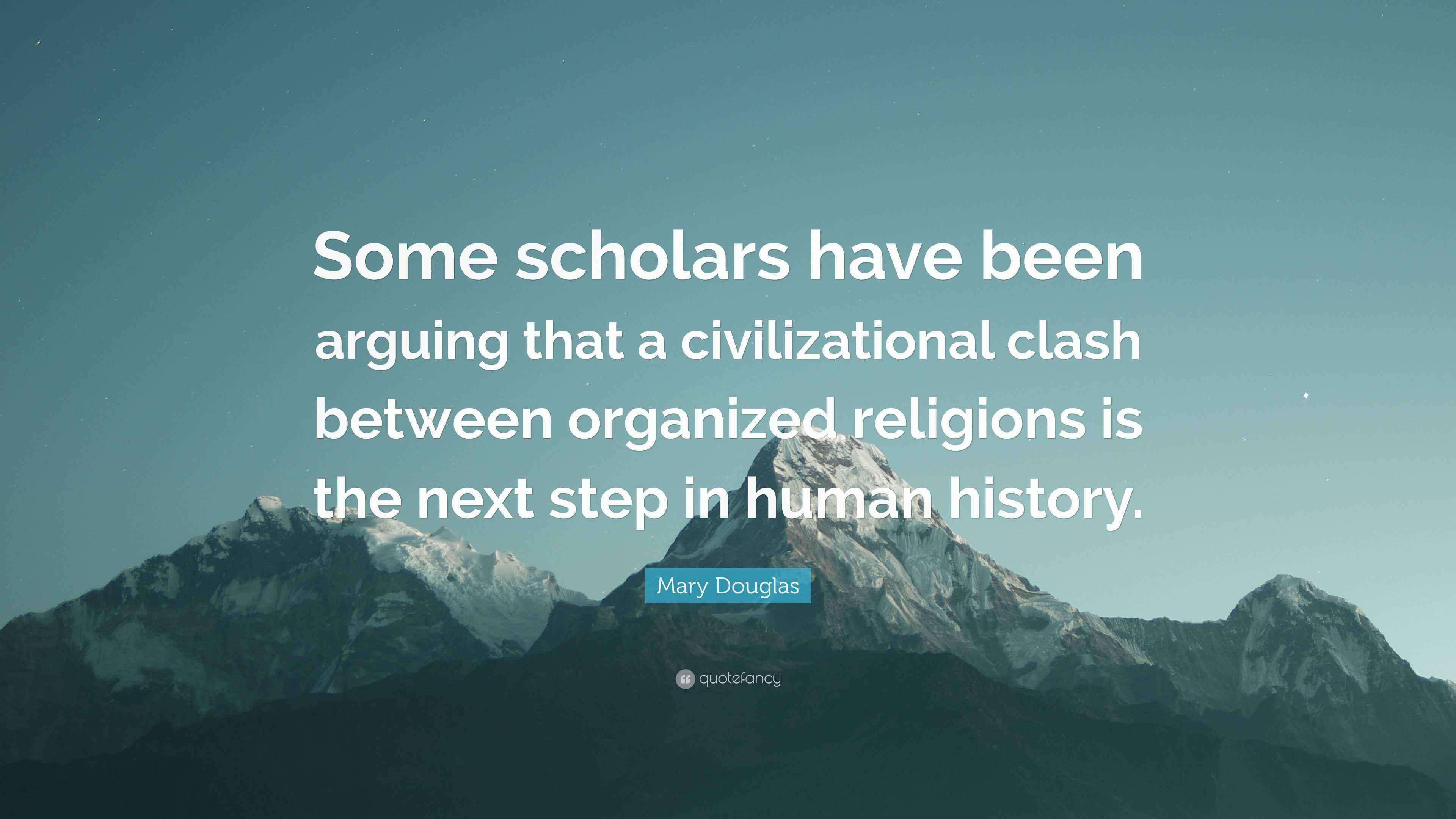 Mary Douglas Quote: “Some scholars have been arguing that a ...