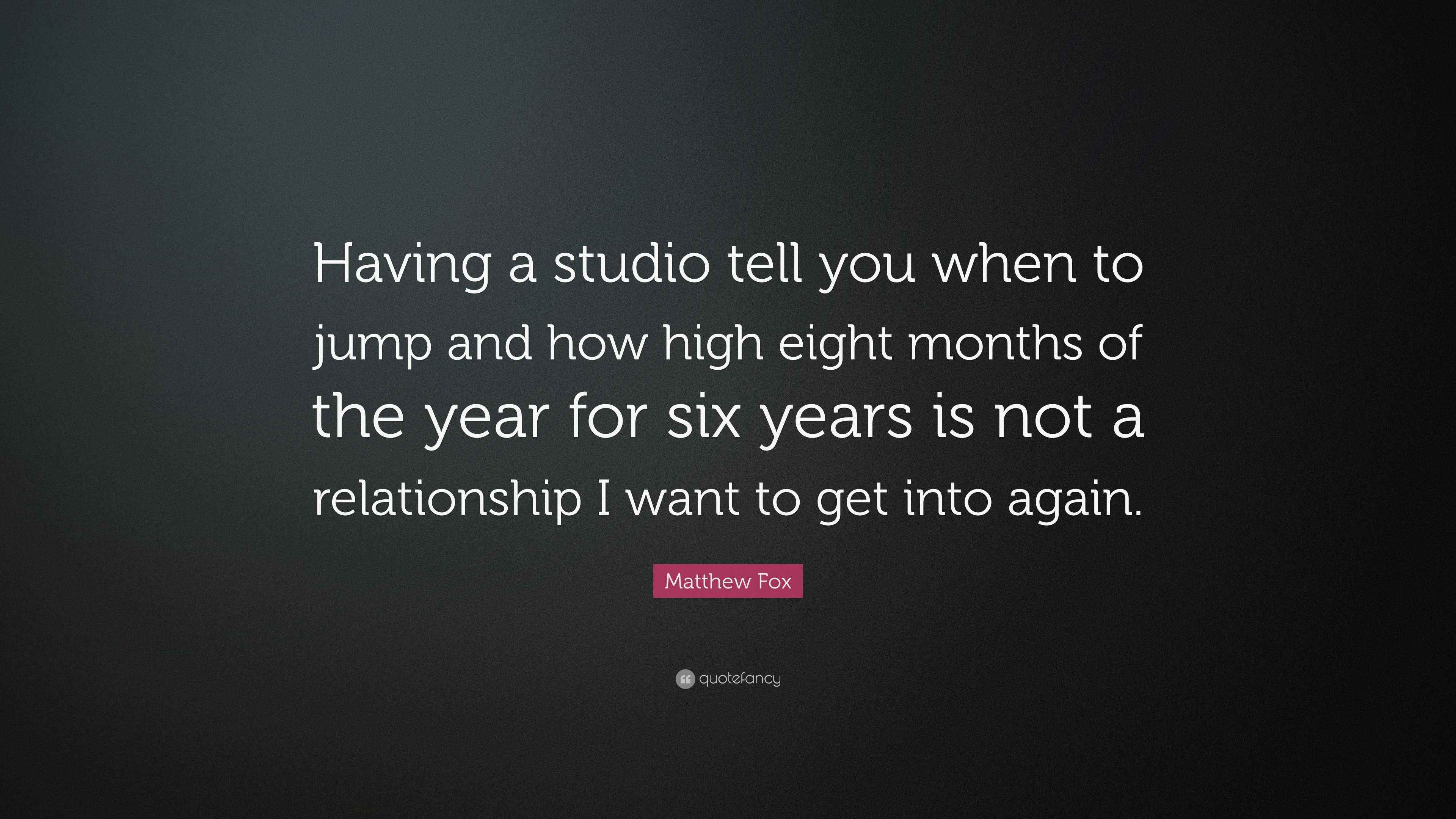 Matthew Fox Quote: “Having a studio tell you when to jump and how high ...