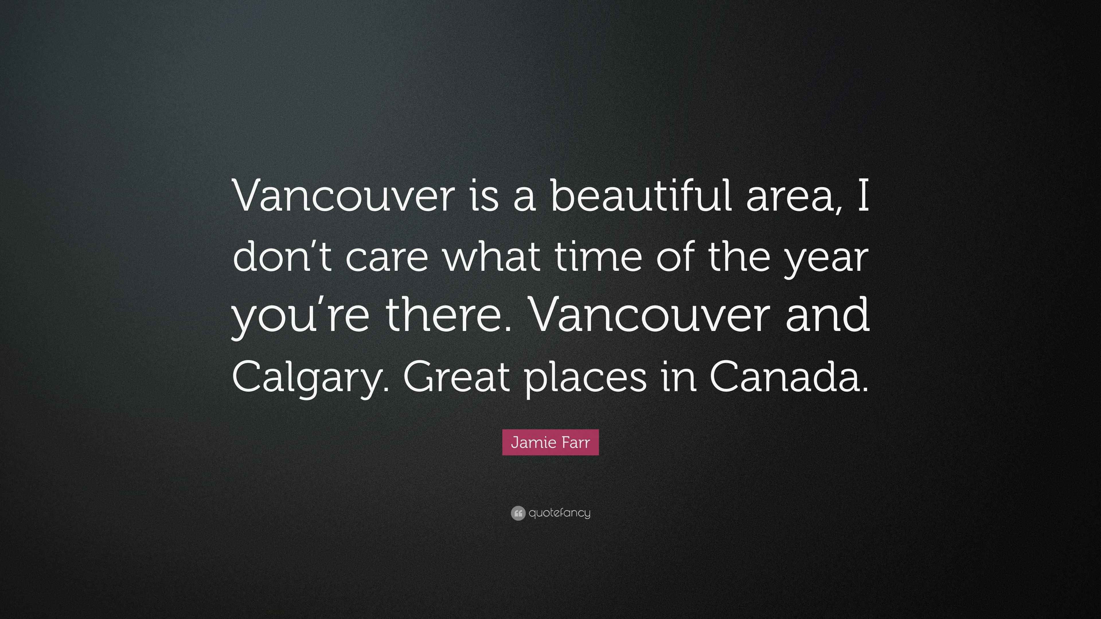 Jamie Farr Quote: “Vancouver is a beautiful area, I don’t care what ...