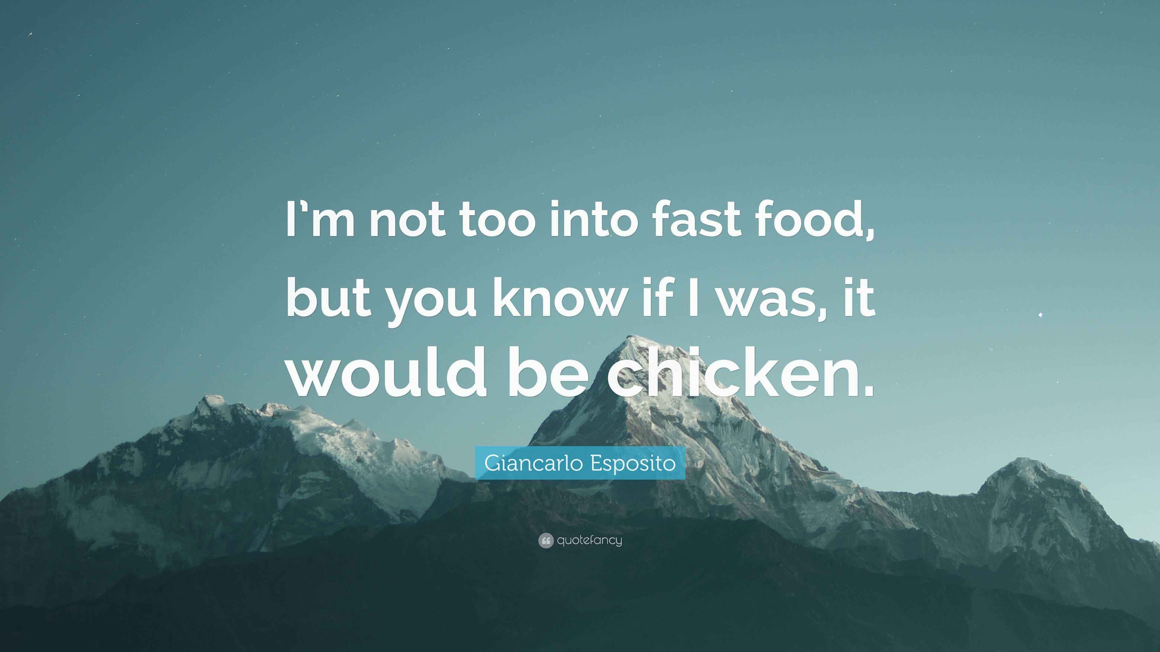 Giancarlo Esposito Quote: “I’m not too into fast food, but you know if ...