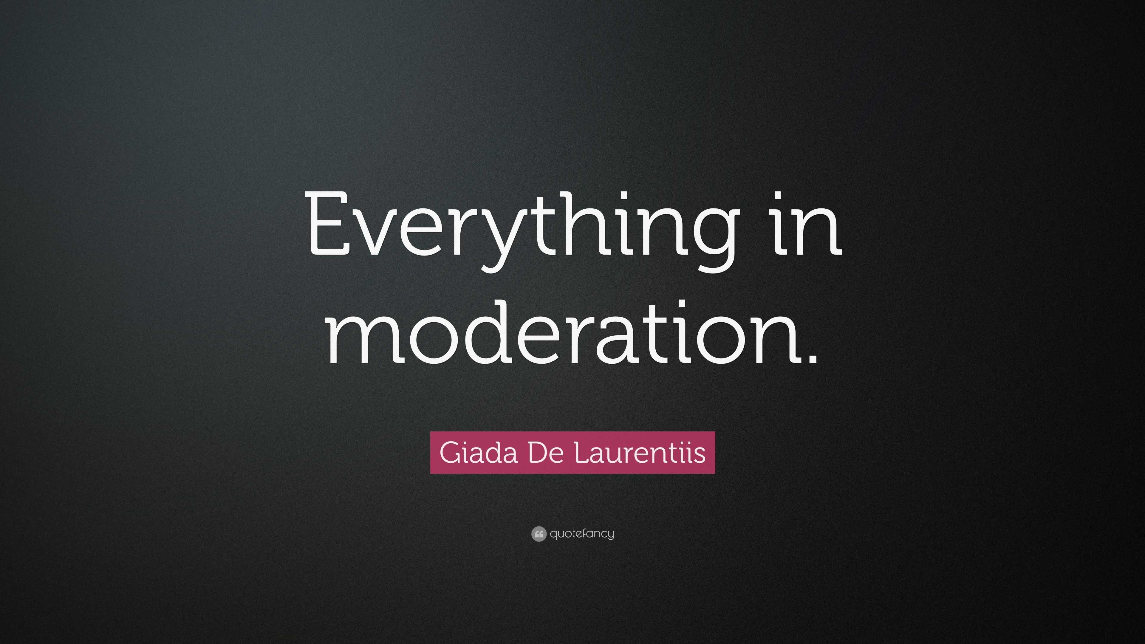 Giada De Laurentiis Quote: “Everything in moderation.”