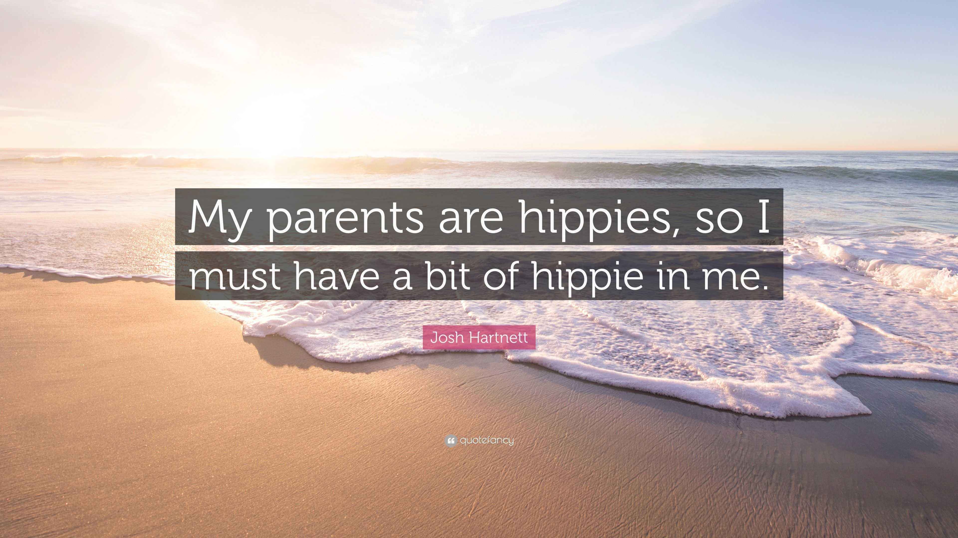 Josh Hartnett Quote: “My parents are hippies, so I must have a bit of ...