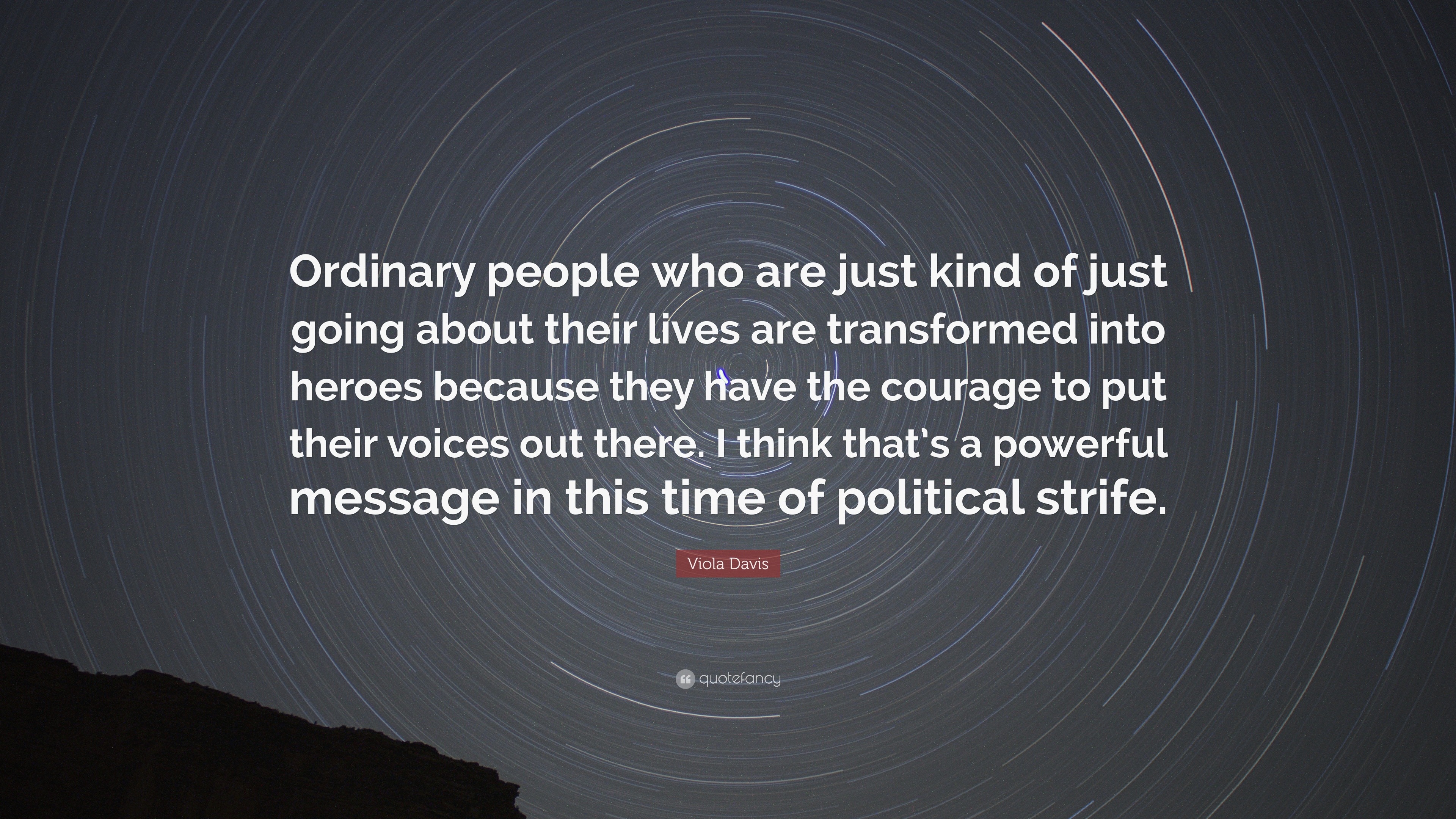 Viola Davis Quote: “Ordinary people who are just kind of just going ...