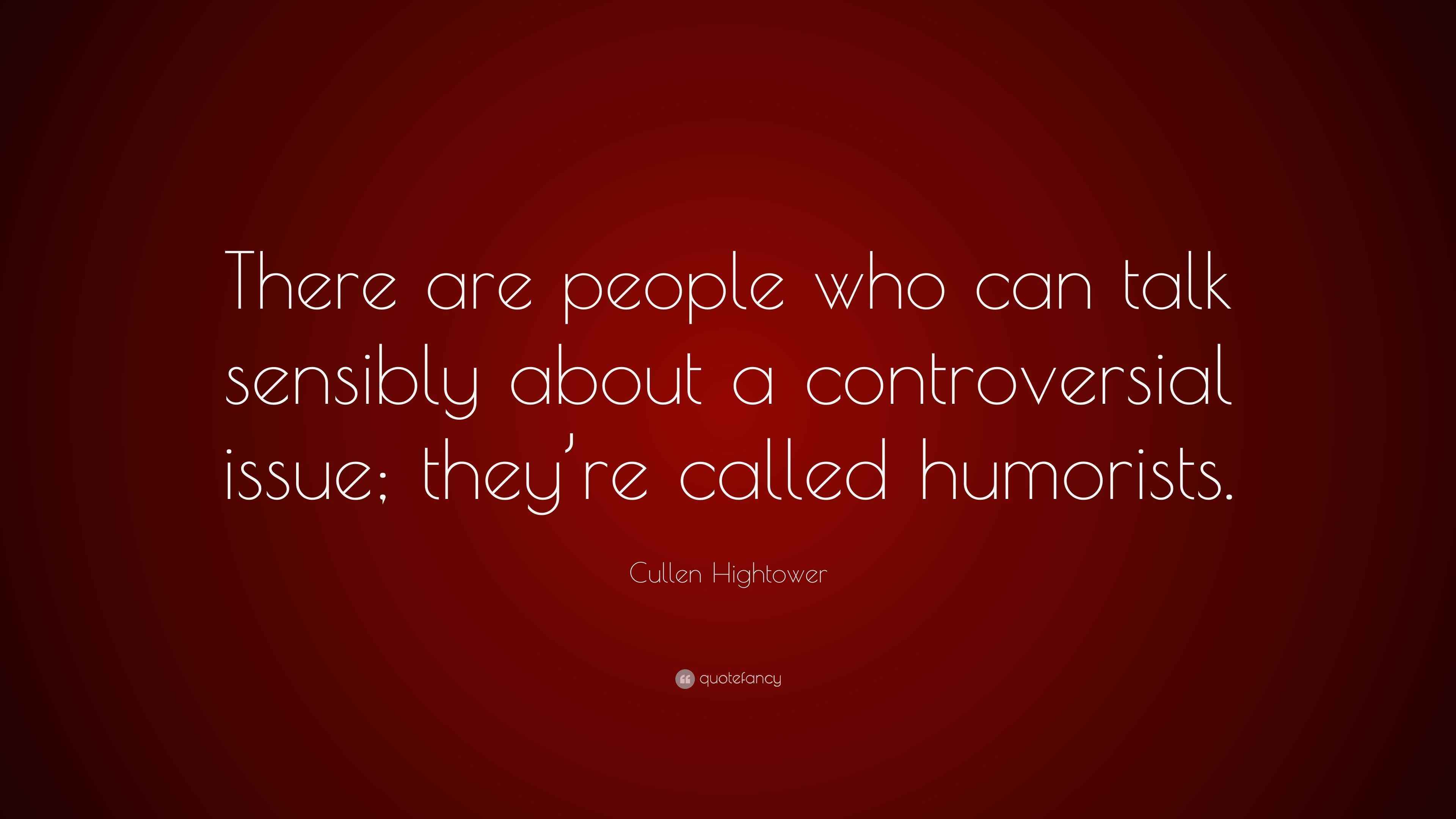 Cullen Hightower Quote: “There are people who can talk sensibly about a ...