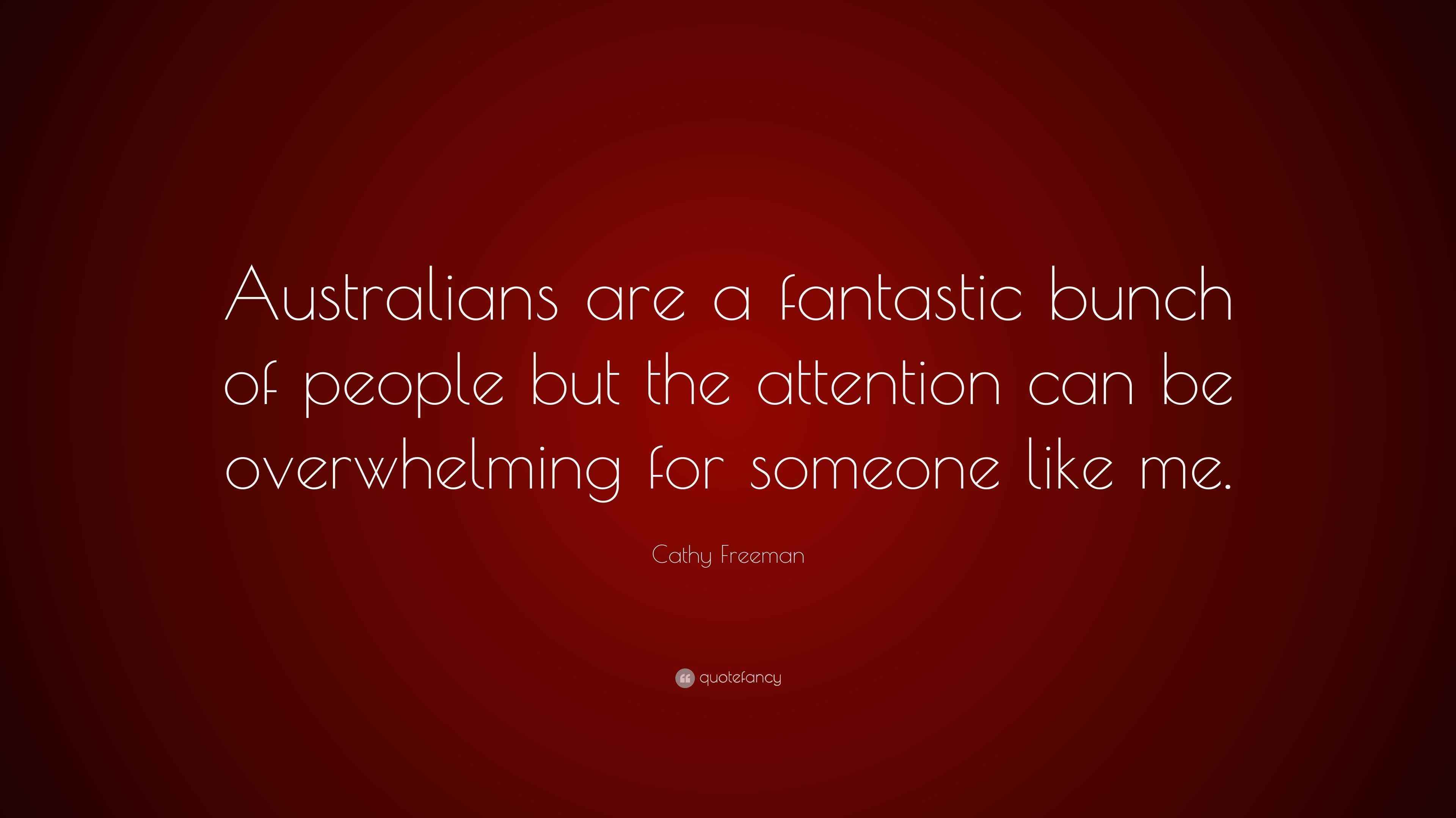 Cathy Freeman Quote: “Australians are a fantastic bunch of people but ...