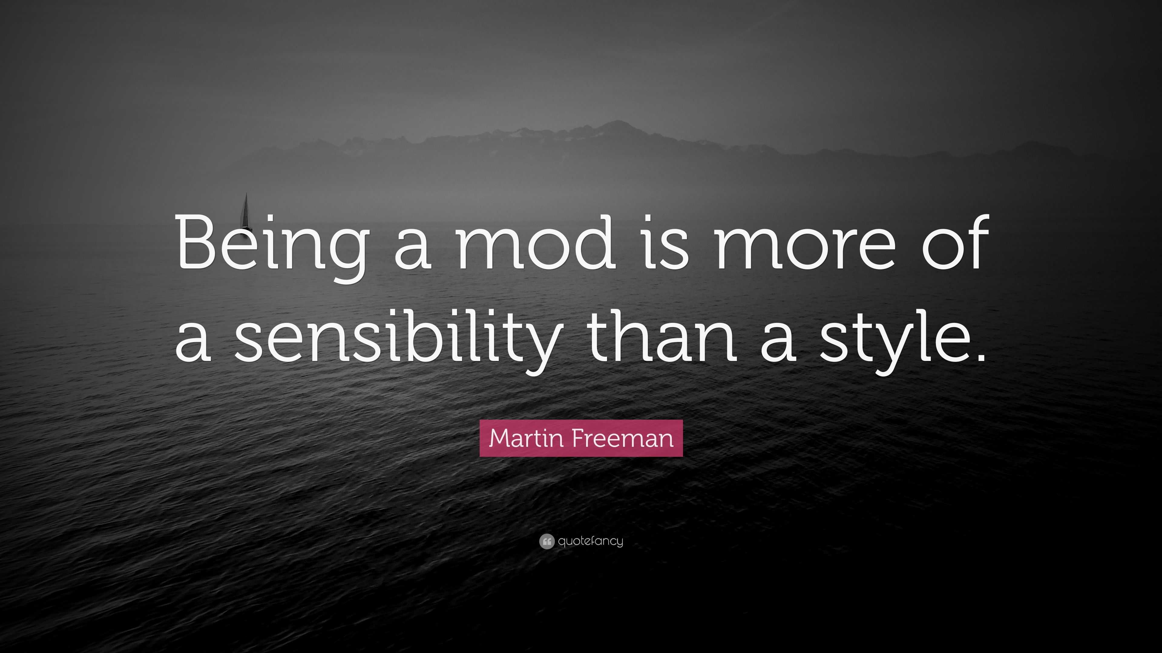 Martin Freeman Quote: “Being a mod is more of a sensibility than a style.”