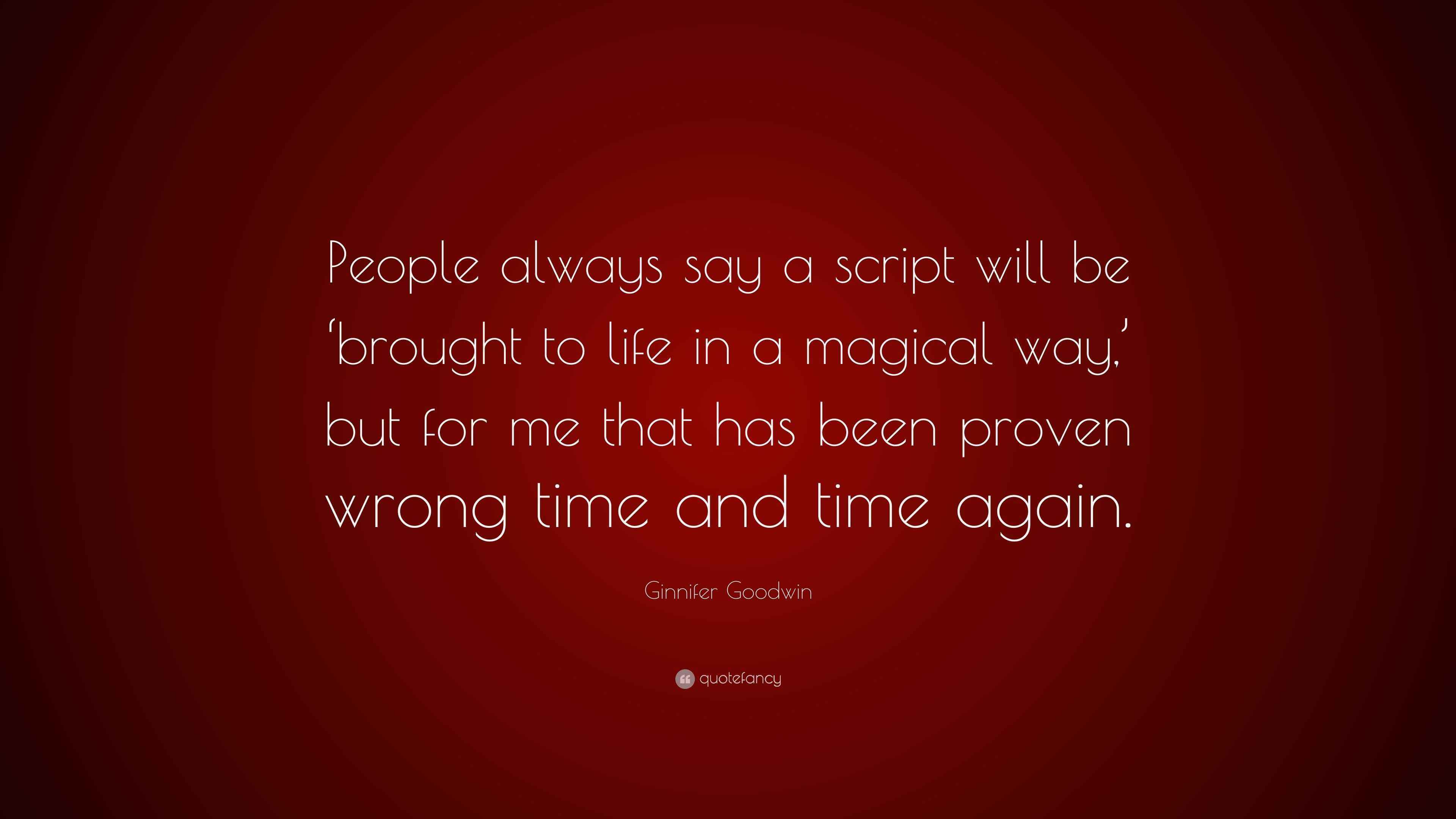Ginnifer Goodwin Quote: “People always say a script will be ‘brought to ...