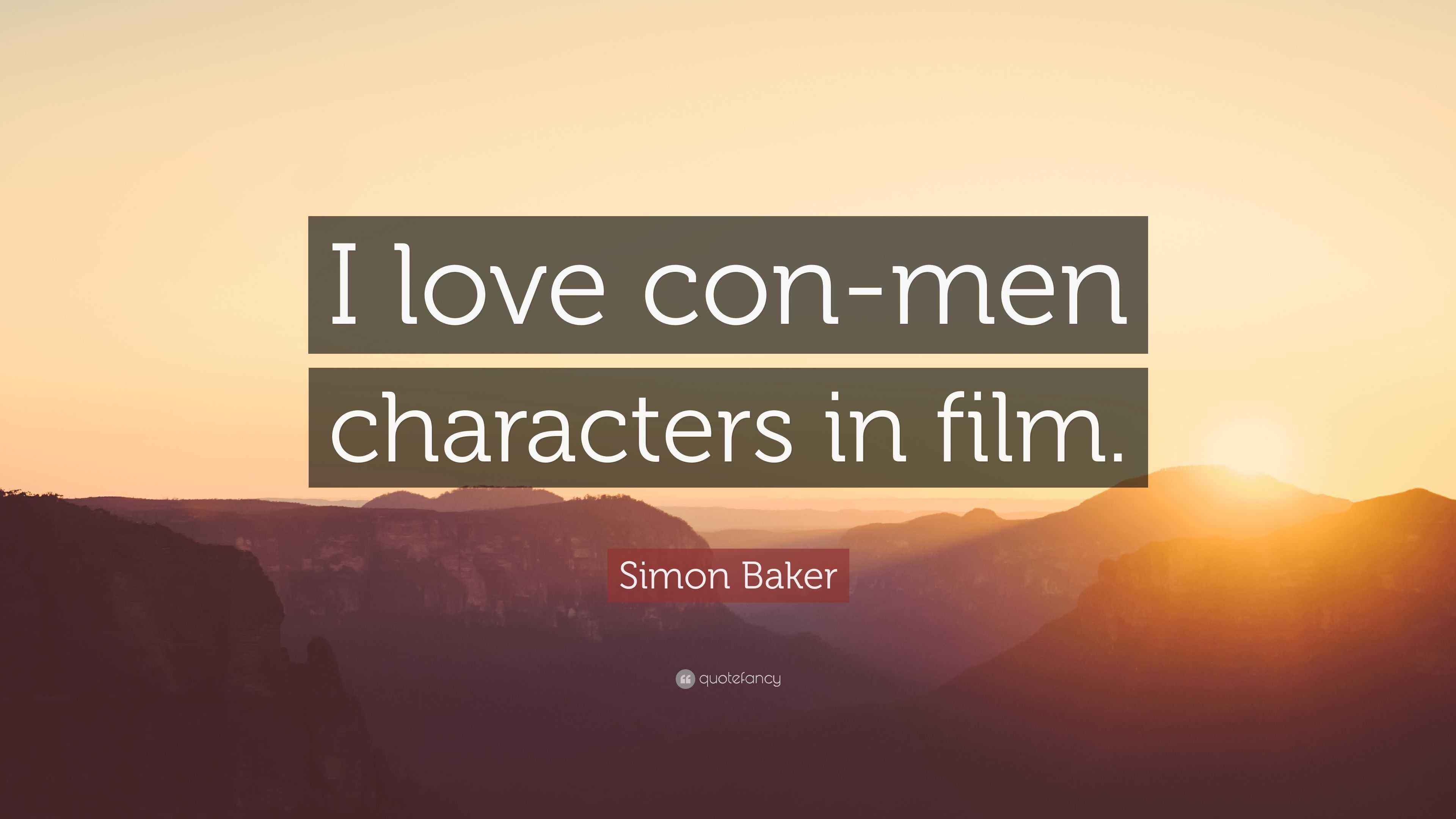 Simon Baker Quote: “I love con-men characters in film.”