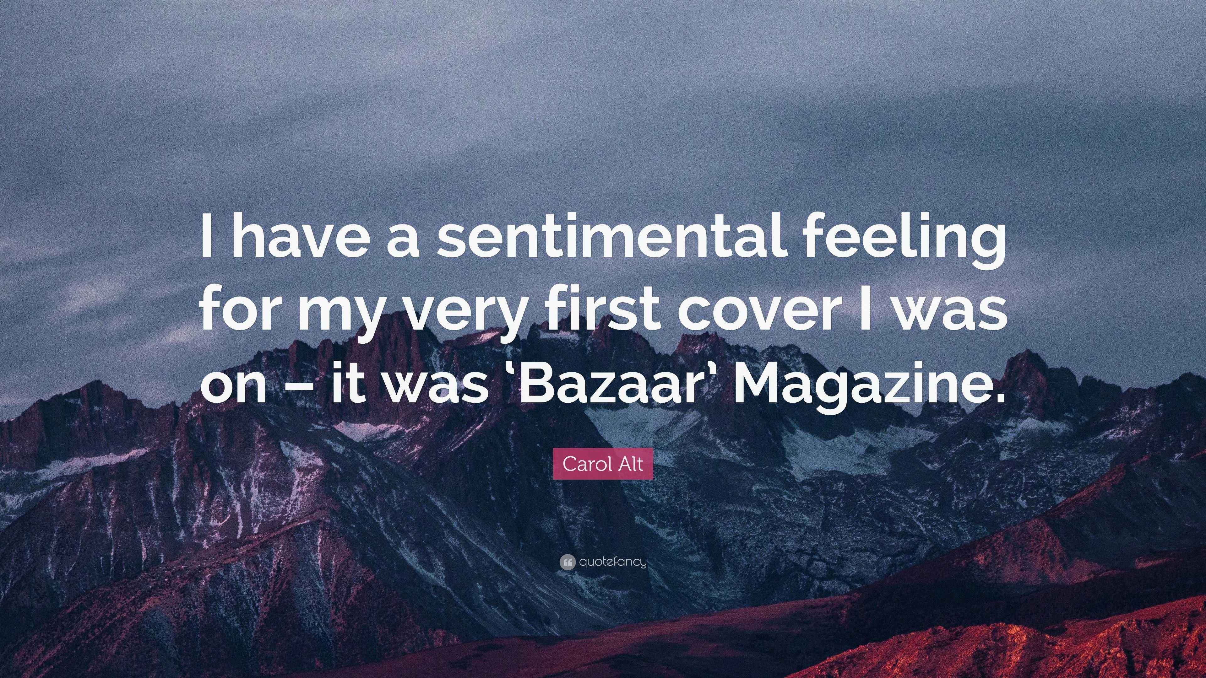 Carol Alt Quote: “I have a sentimental feeling for my very first cover ...
