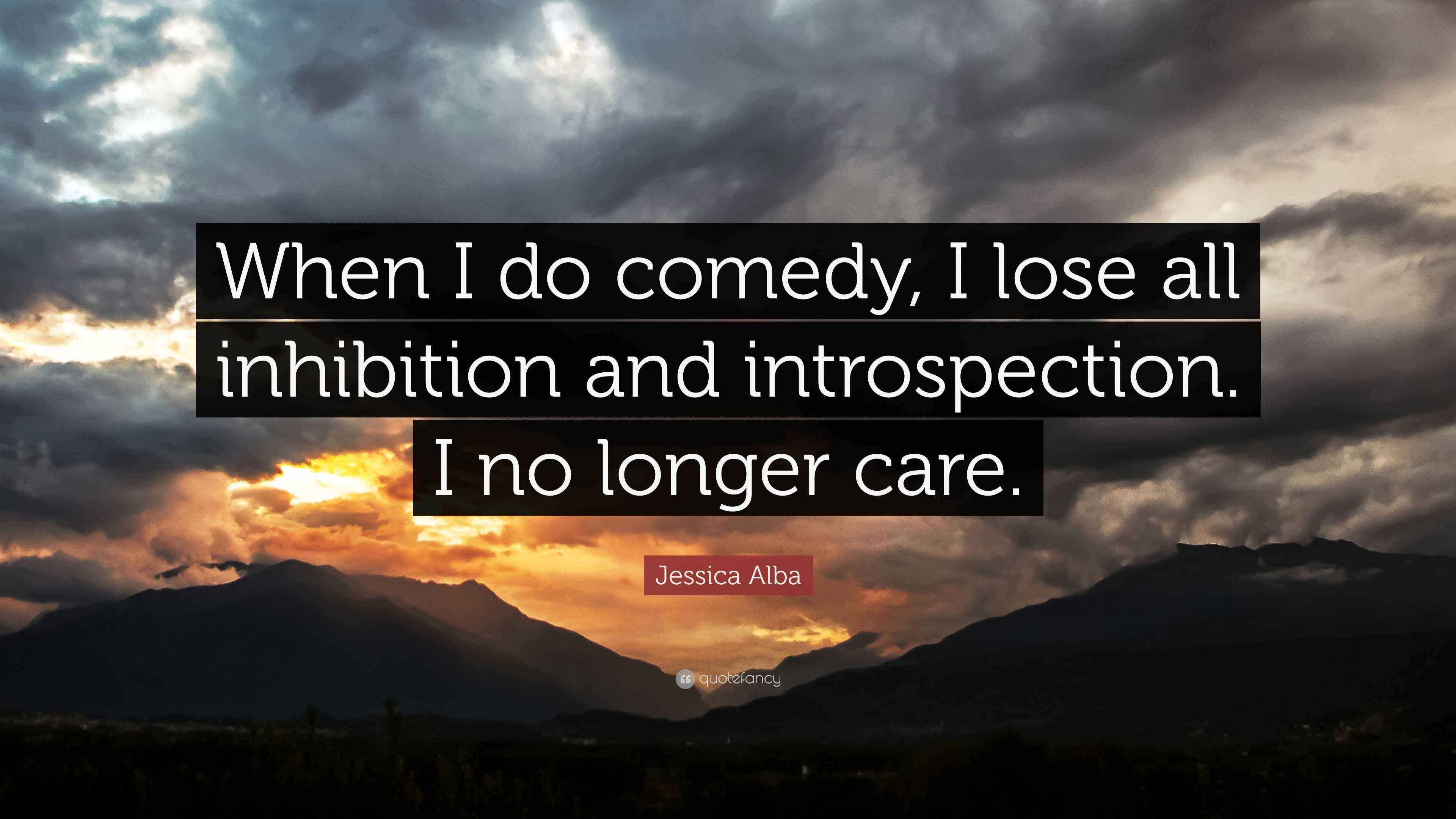 Jessica Alba Quote: “When I do comedy, I lose all inhibition and ...