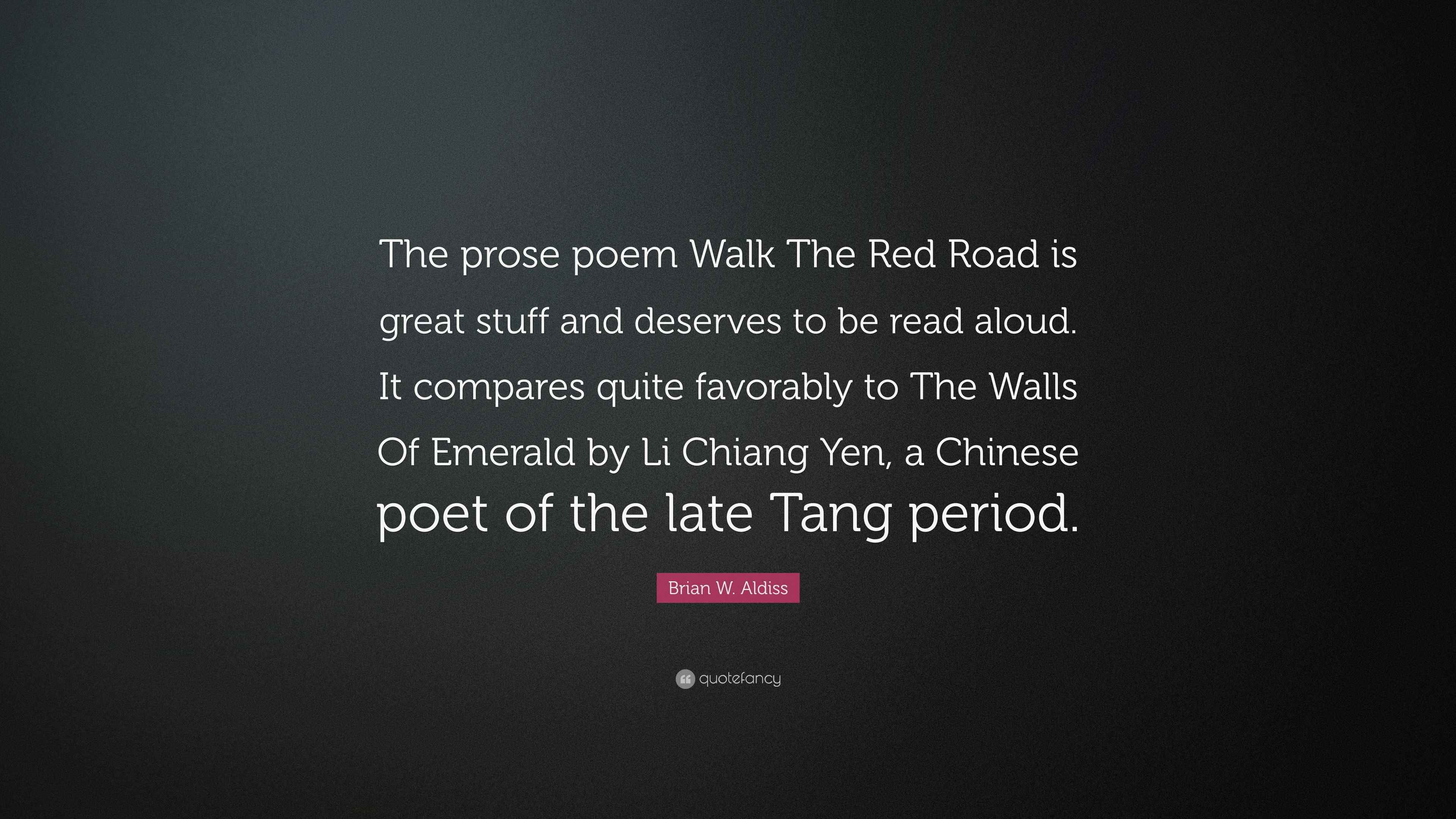 Brian W. Aldiss Quote: “The prose poem Walk The Red Road is great stuff ...