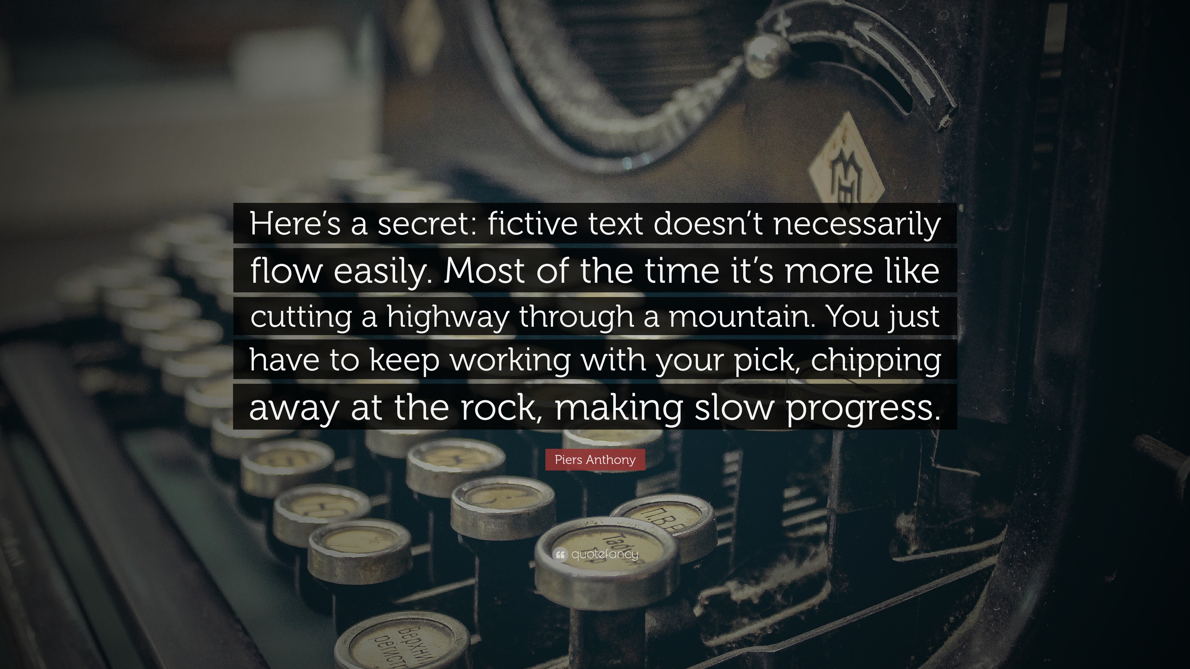 Piers Anthony Quote: “Here’s a secret: fictive text doesn’t necessarily ...