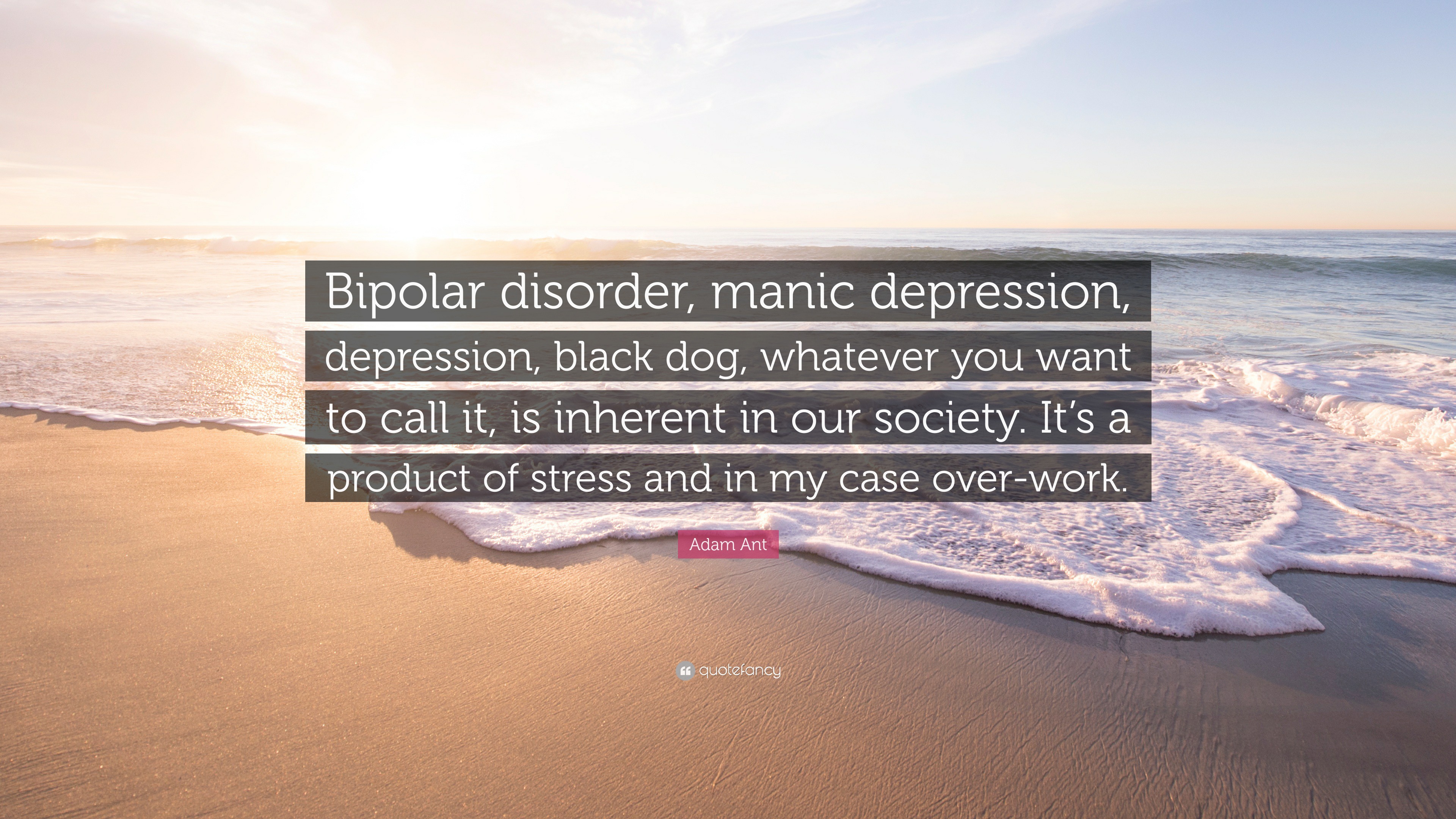 Adam Ant Quote: “Bipolar disorder, manic depression, depression, black ...
