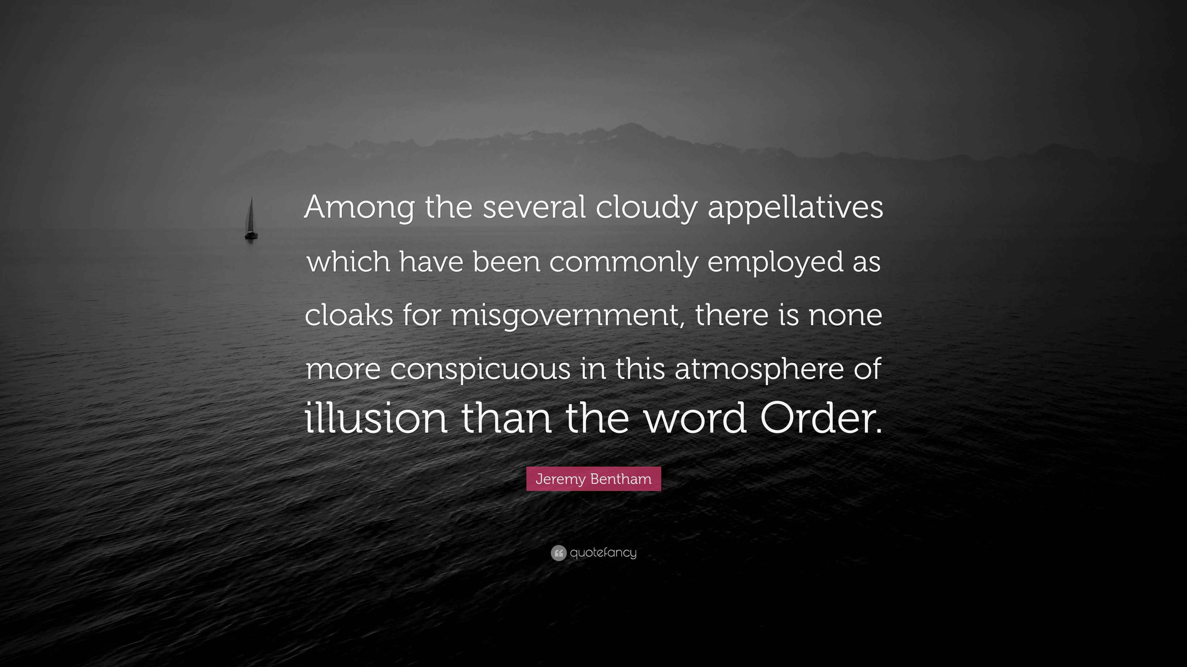 Jeremy Bentham Quote: “Among the several cloudy appellatives which have ...
