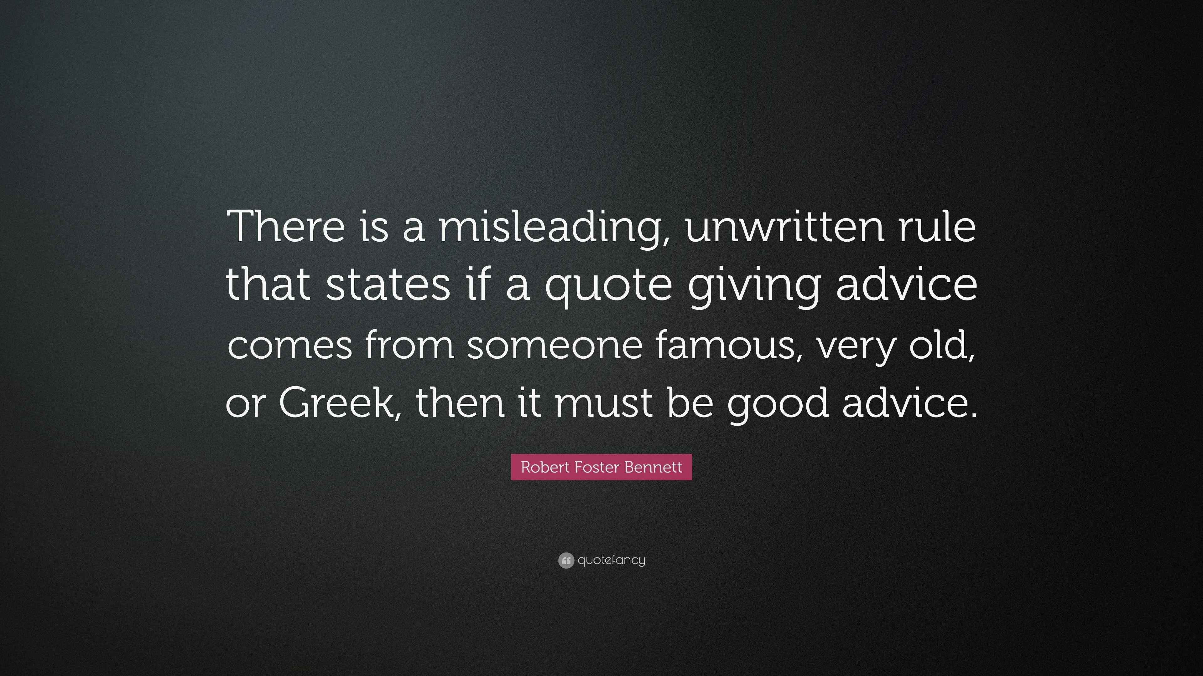 Robert Foster Bennett Quote: “There is a misleading, unwritten rule ...