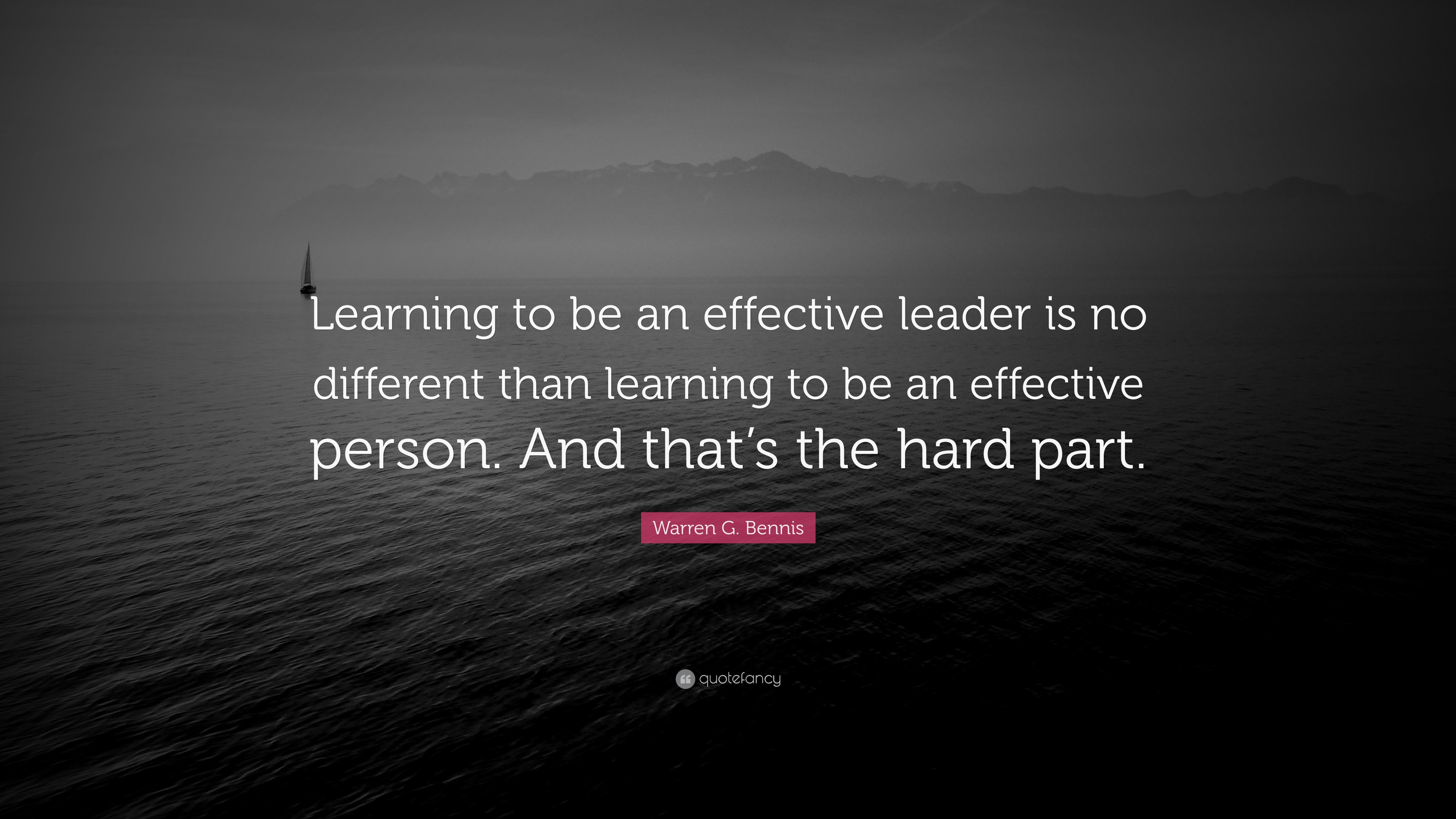 Warren G. Bennis Quote: “Learning to be an effective leader is no ...