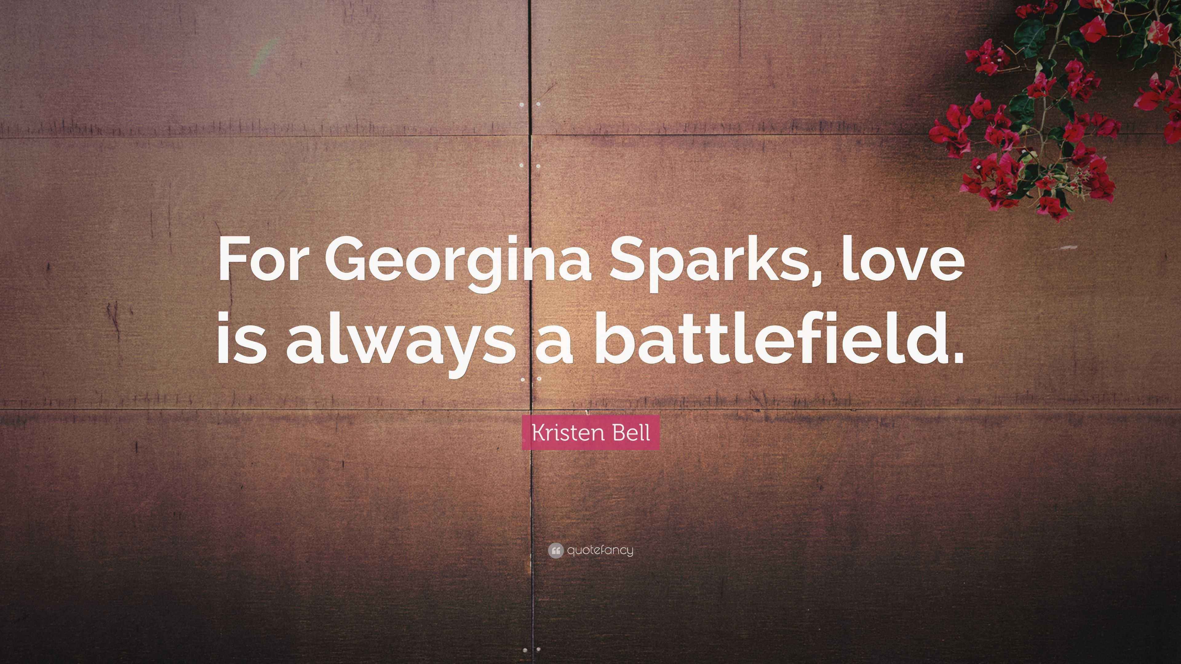 Kristen Bell Quote: “For Georgina Sparks, love is always a battlefield.”