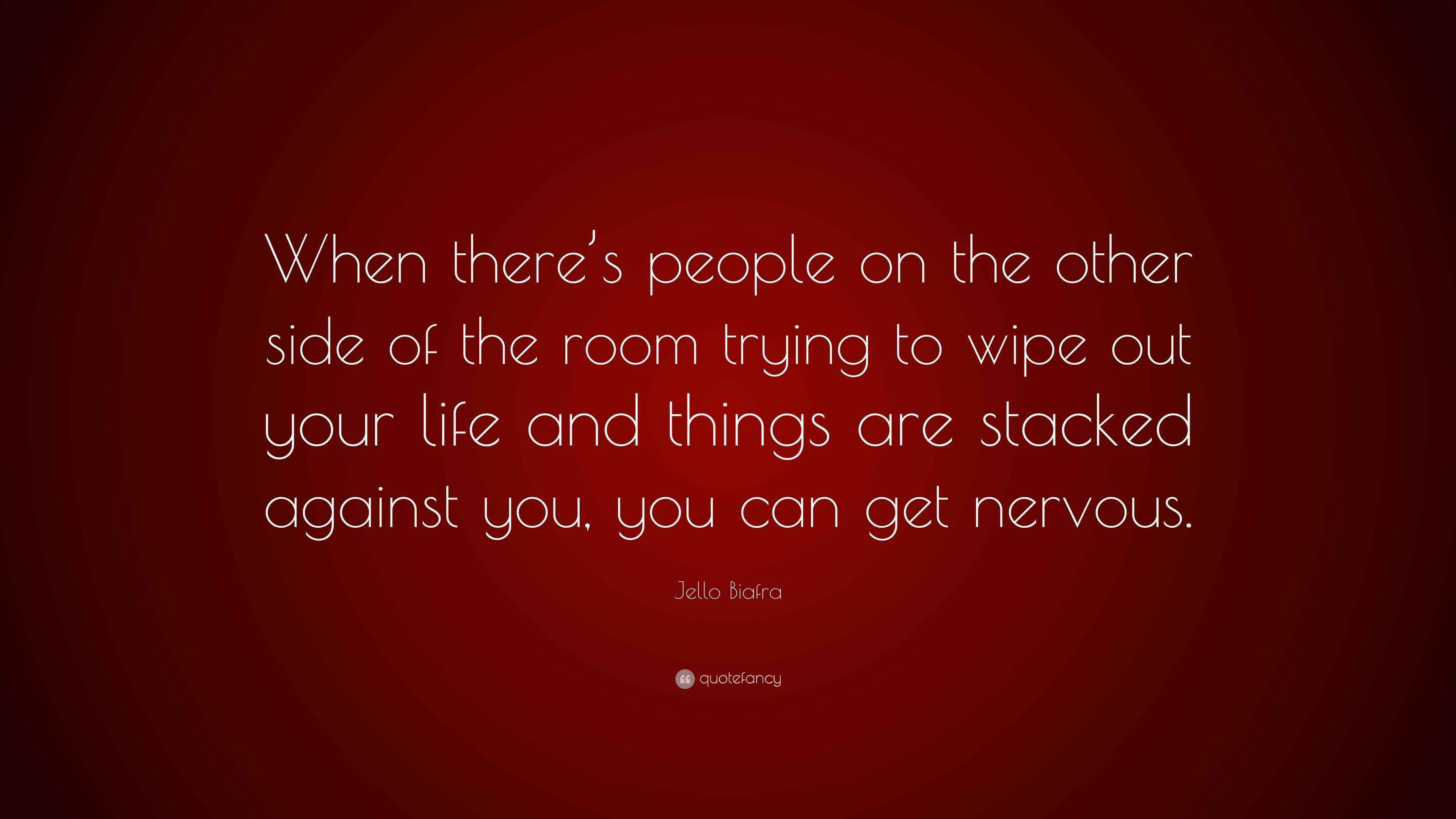 Jello Biafra Quote: “When there’s people on the other side of the room ...
