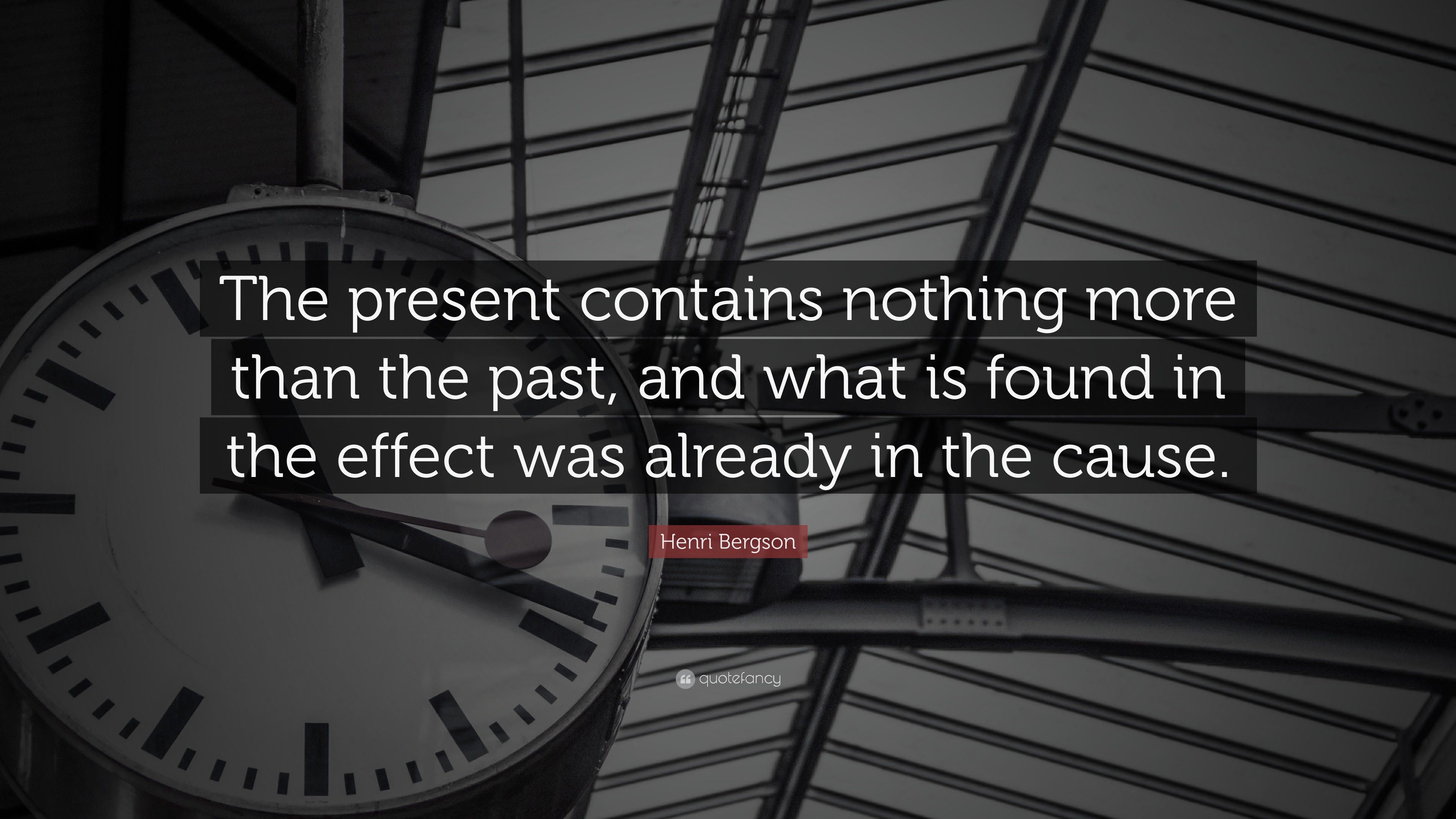 Henri Bergson Quote: “The present contains nothing more than the past ...
