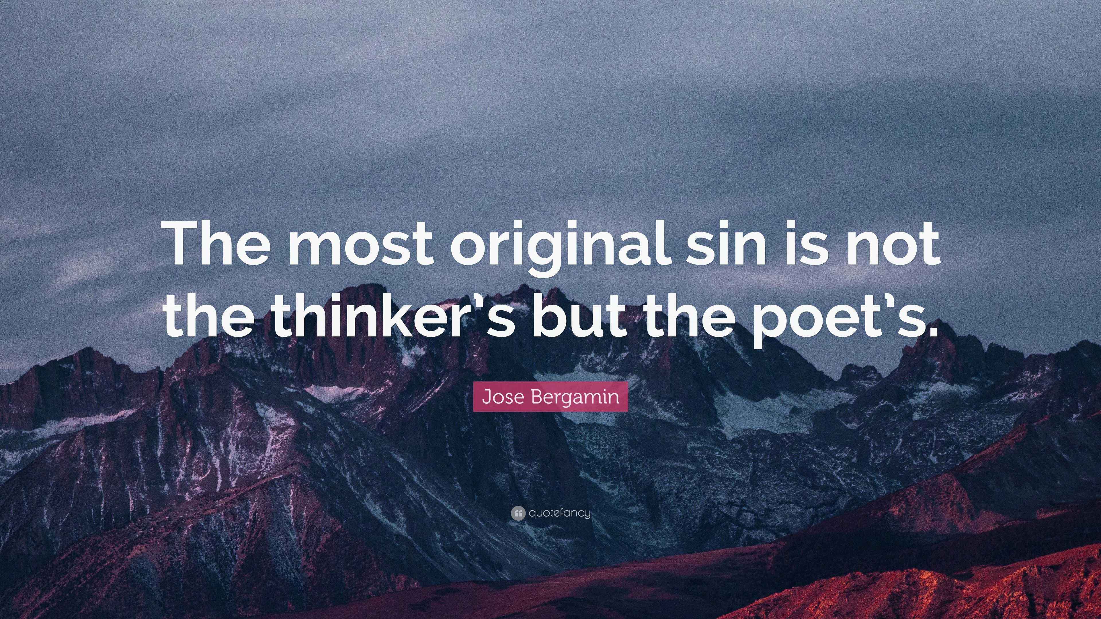 Jose Bergamin Quote: “The most original sin is not the thinker’s but ...