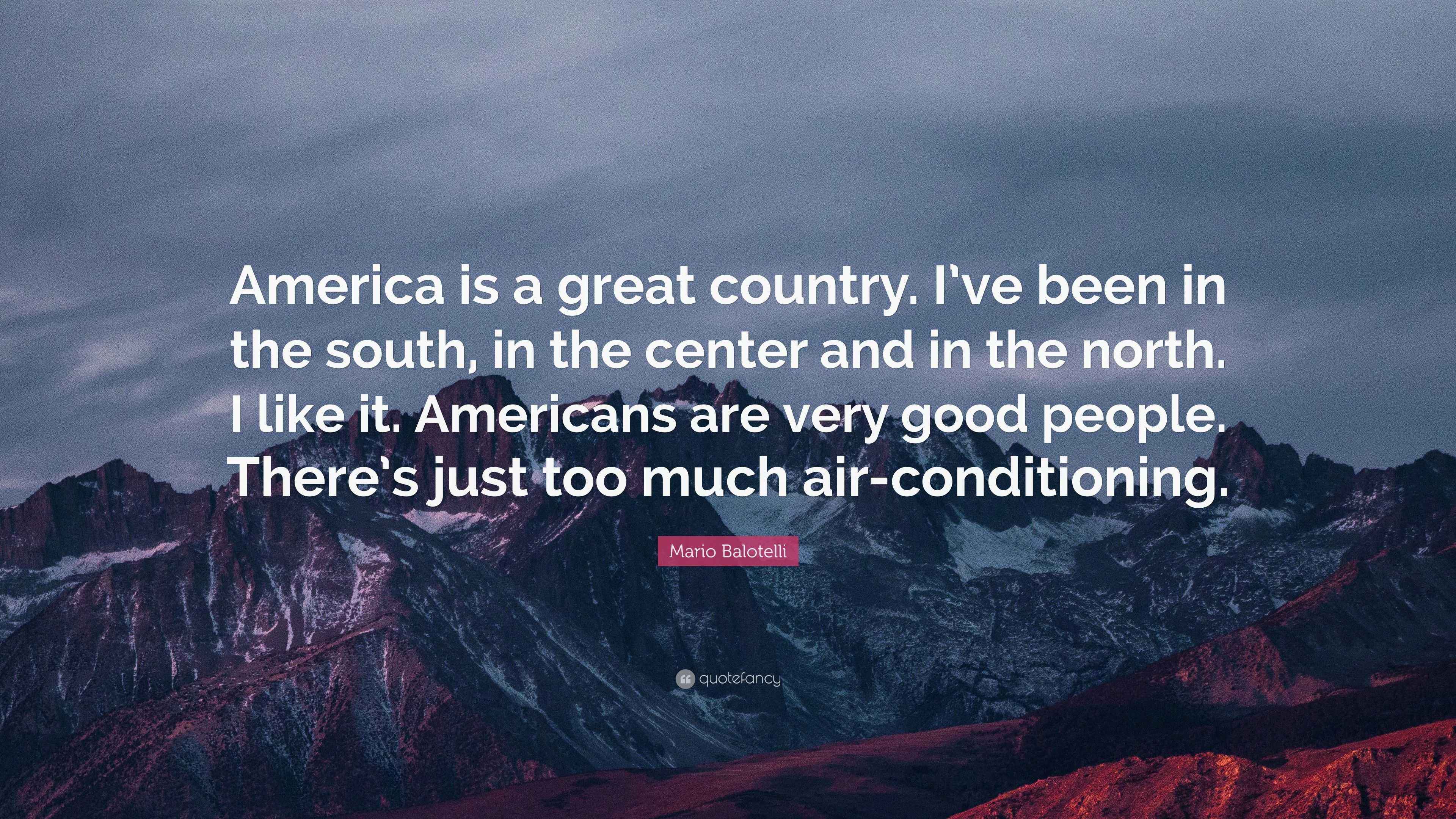 Mario Balotelli Quote: “America is a great country. I’ve been in the ...