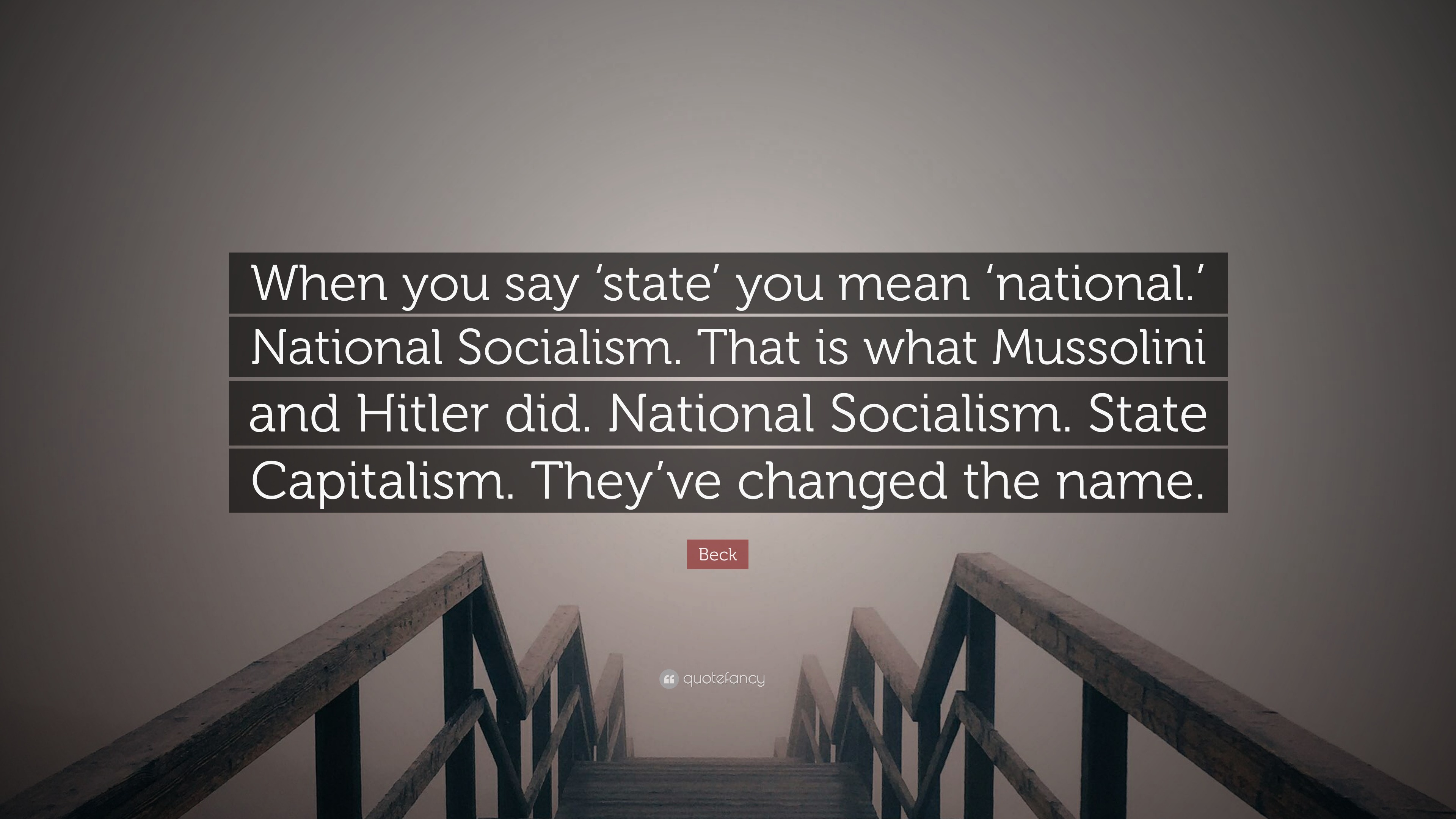 Beck Quote: “When you say ‘state’ you mean ‘national.’ National ...